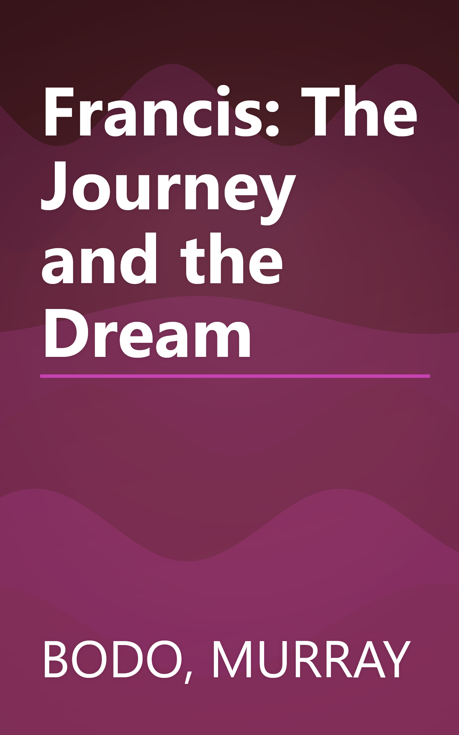 Francis: The Journey and the Dream book cover
