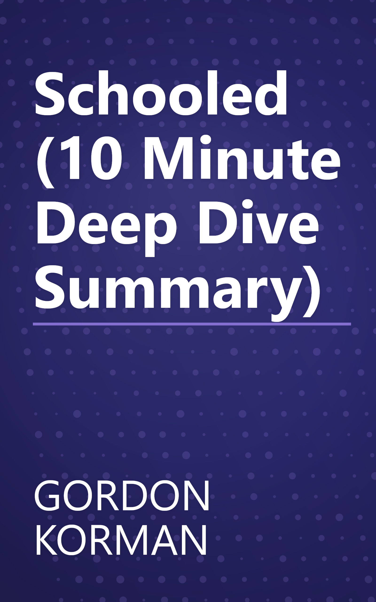 Schooled (10 Minute   Deep Dive Summary) book cover