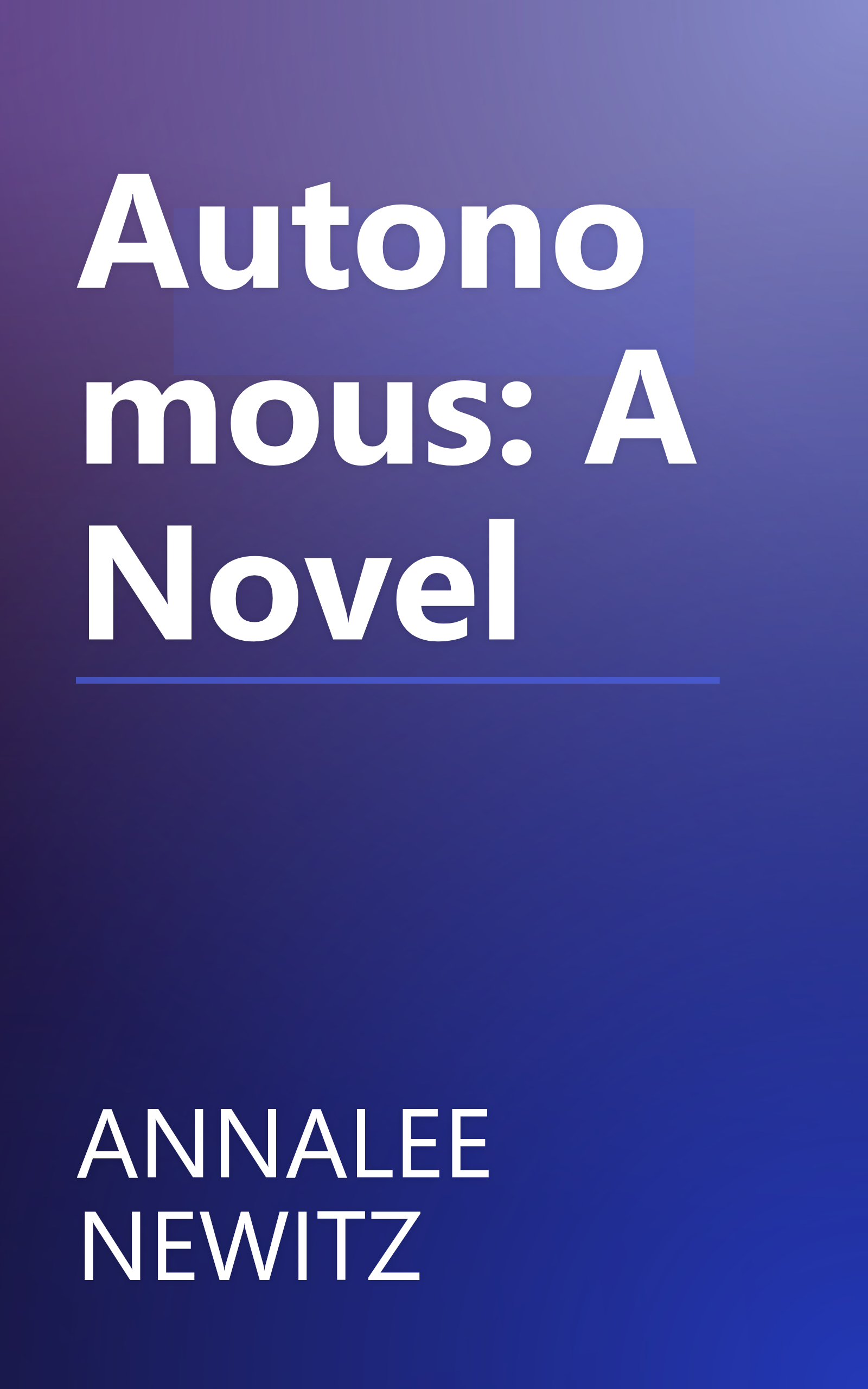 Autonomous: A Novel book cover