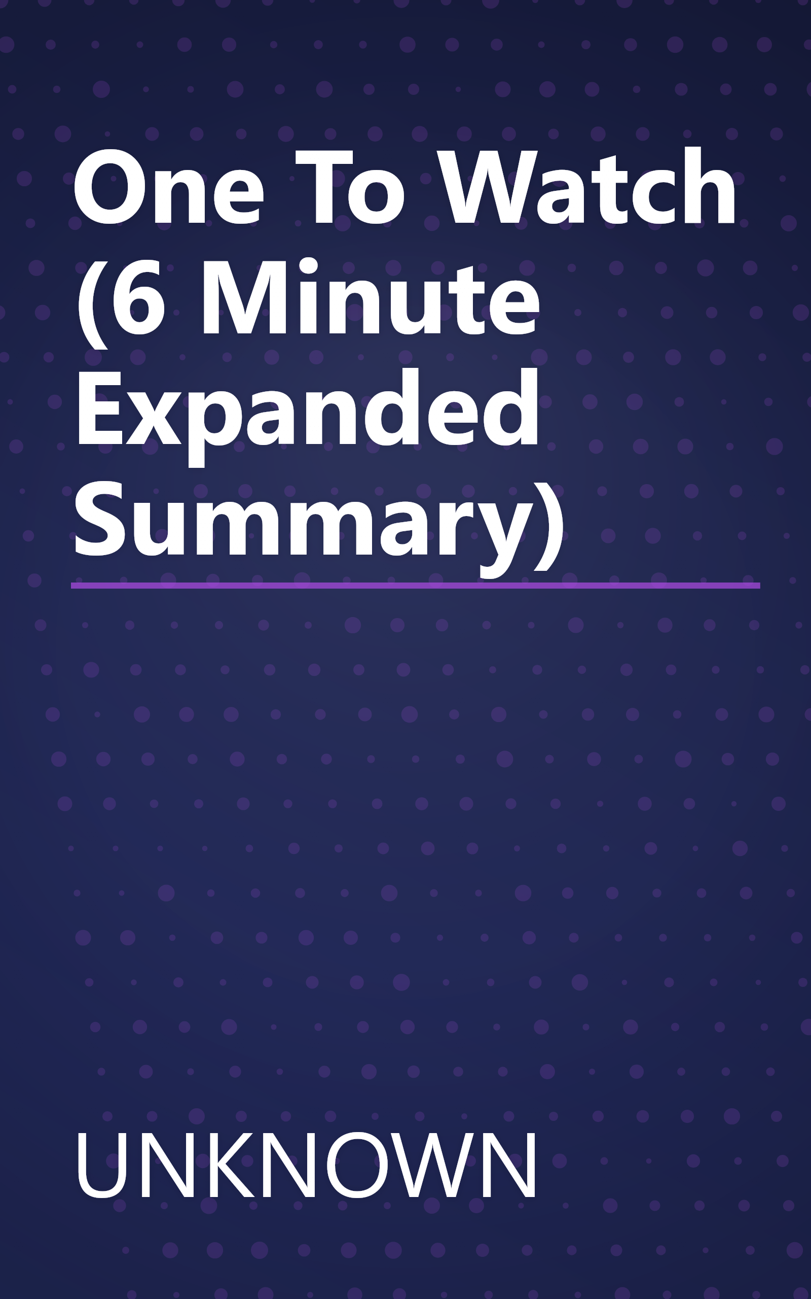 One To Watch (6 Minute   Expanded Summary) book cover
