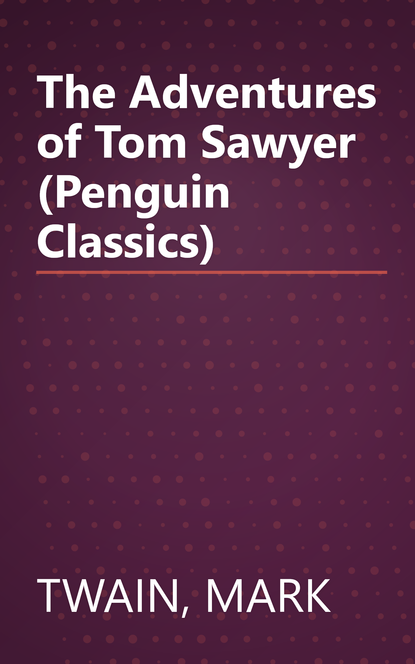 The Adventures of Tom Sawyer (Penguin Classics) book cover