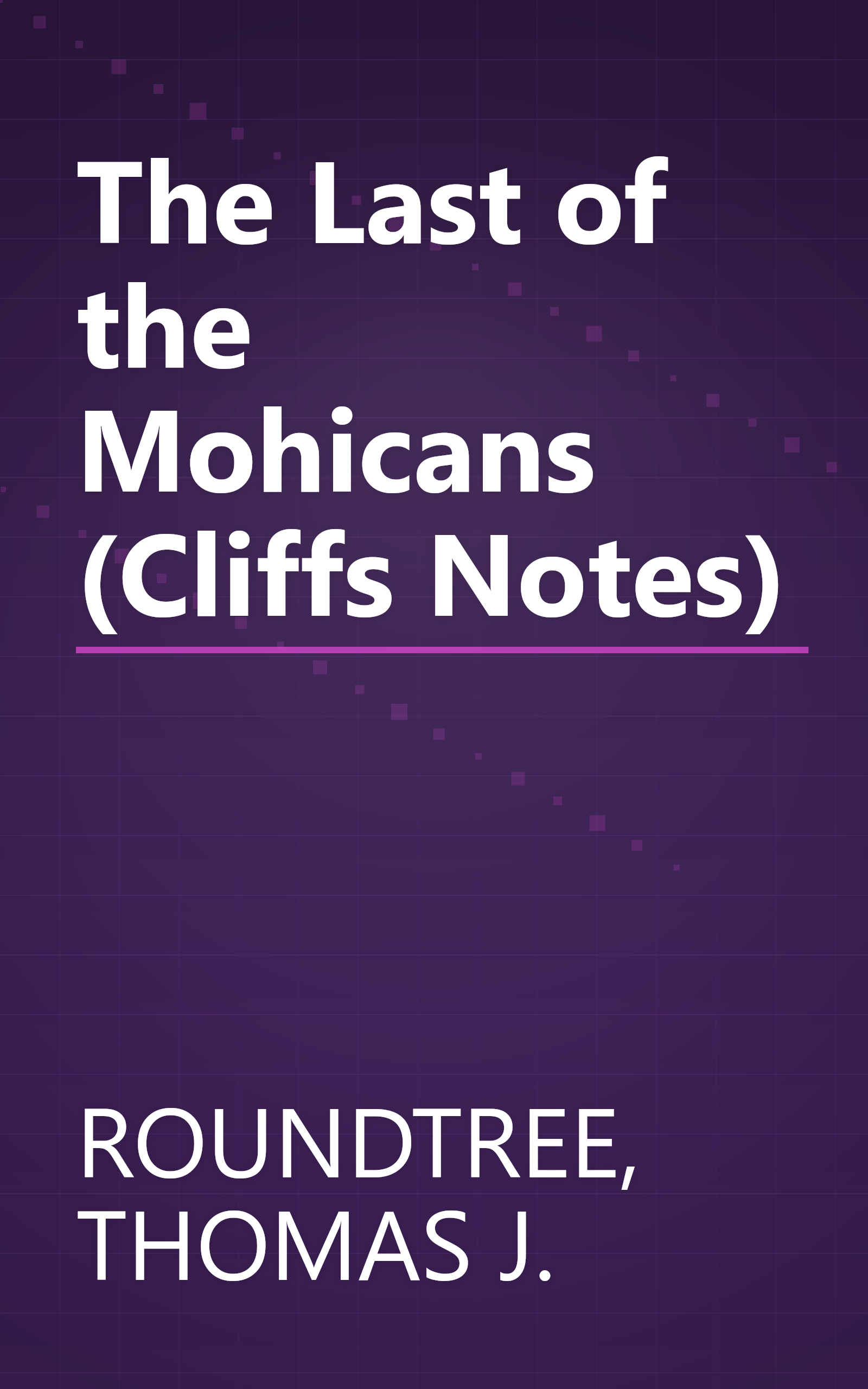 The Last of the Mohicans (Cliffs Notes) book cover