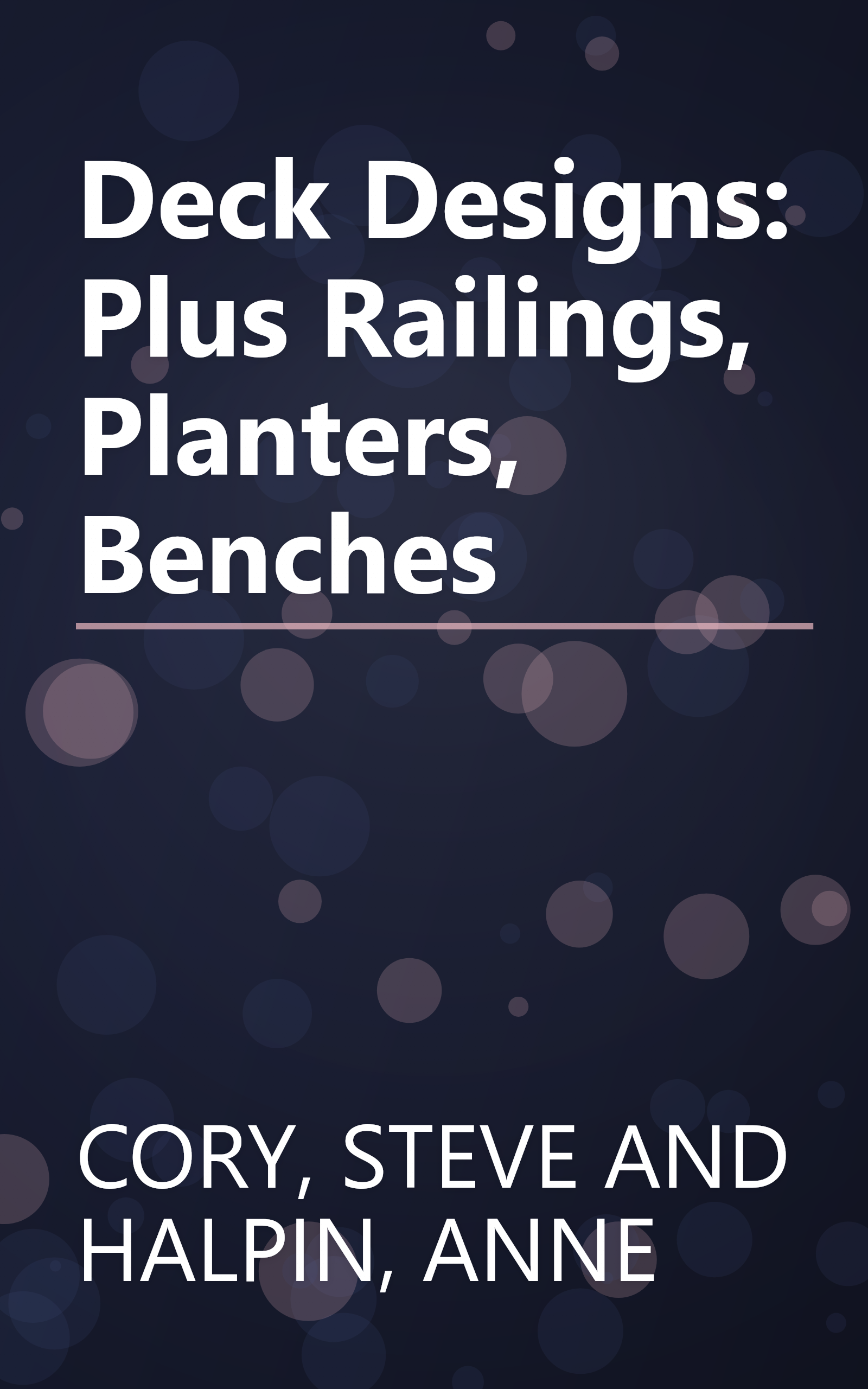 Deck Designs: Plus Railings, Planters, Benches book cover