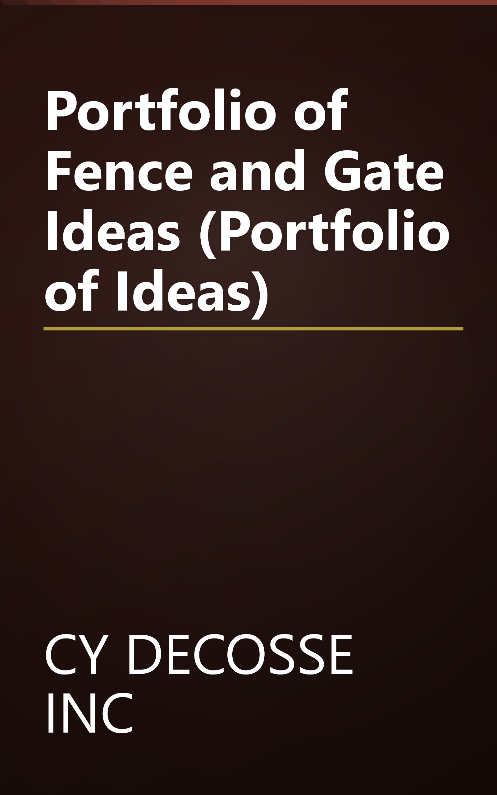 Portfolio of Fence and Gate Ideas (Portfolio of Ideas) book cover