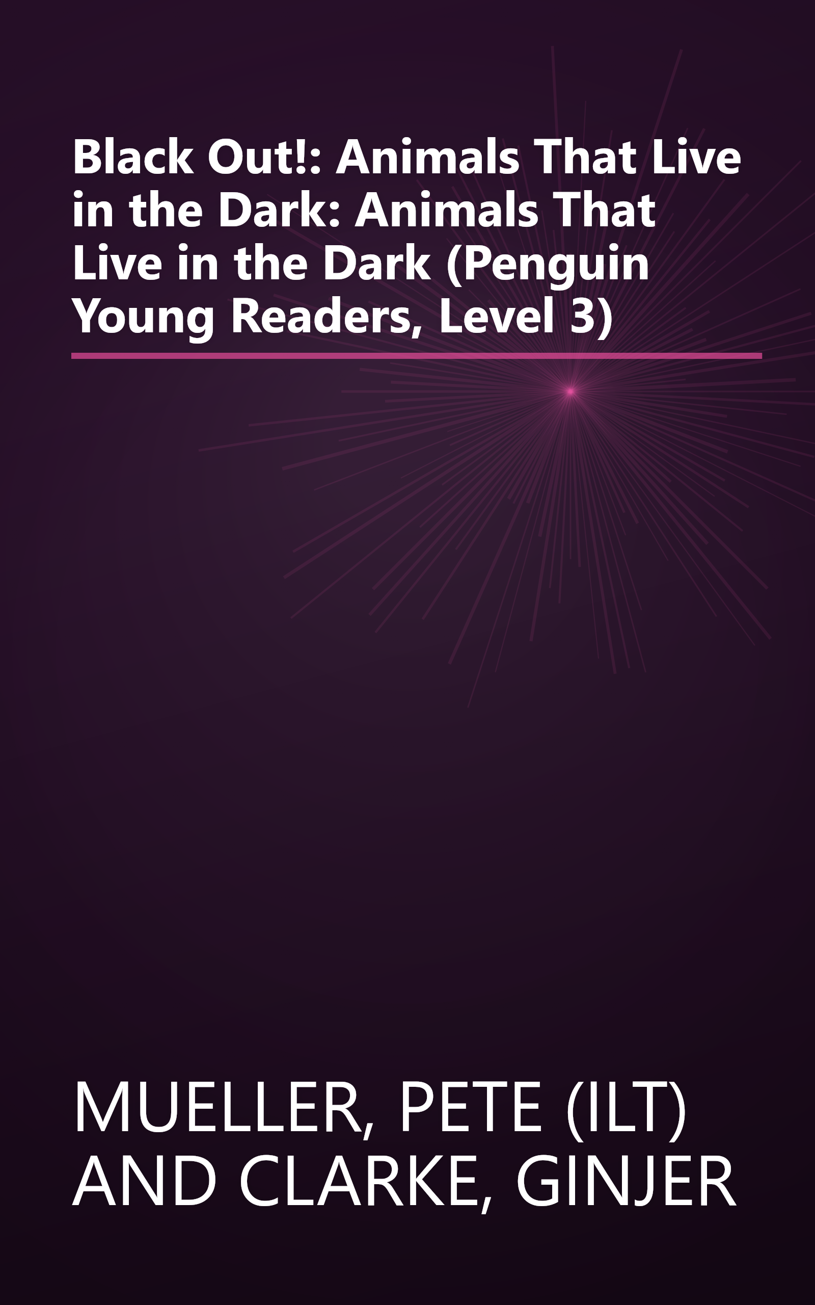 Black Out!: Animals That Live in the Dark: Animals That Live in the Dark (Penguin Young Readers, Level 3) book cover