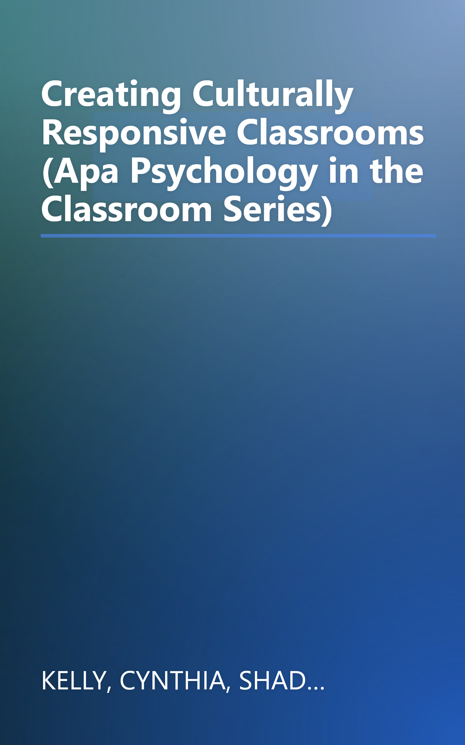 Creating Culturally Responsive Classrooms (Apa Psychology in the Classroom Series) book cover