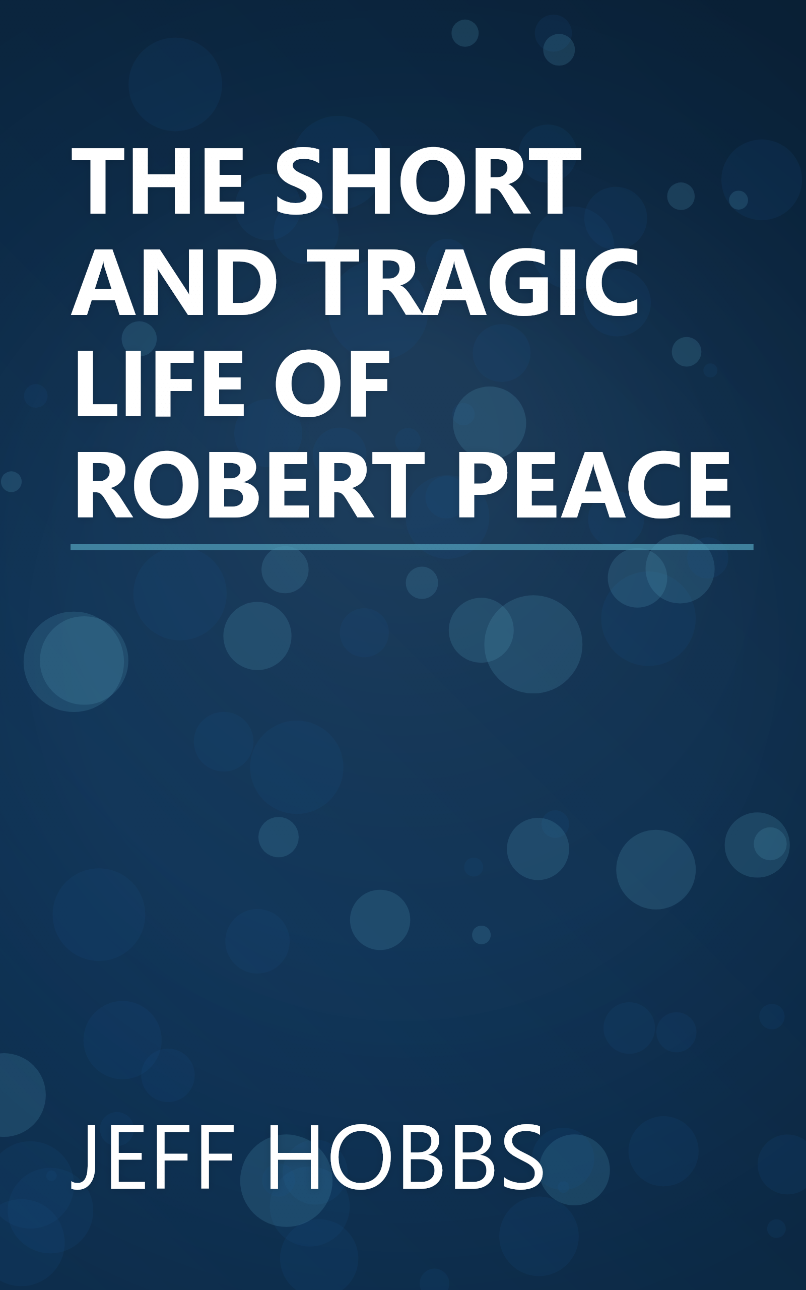 THE SHORT AND TRAGIC LIFE OF ROBERT PEACE book cover