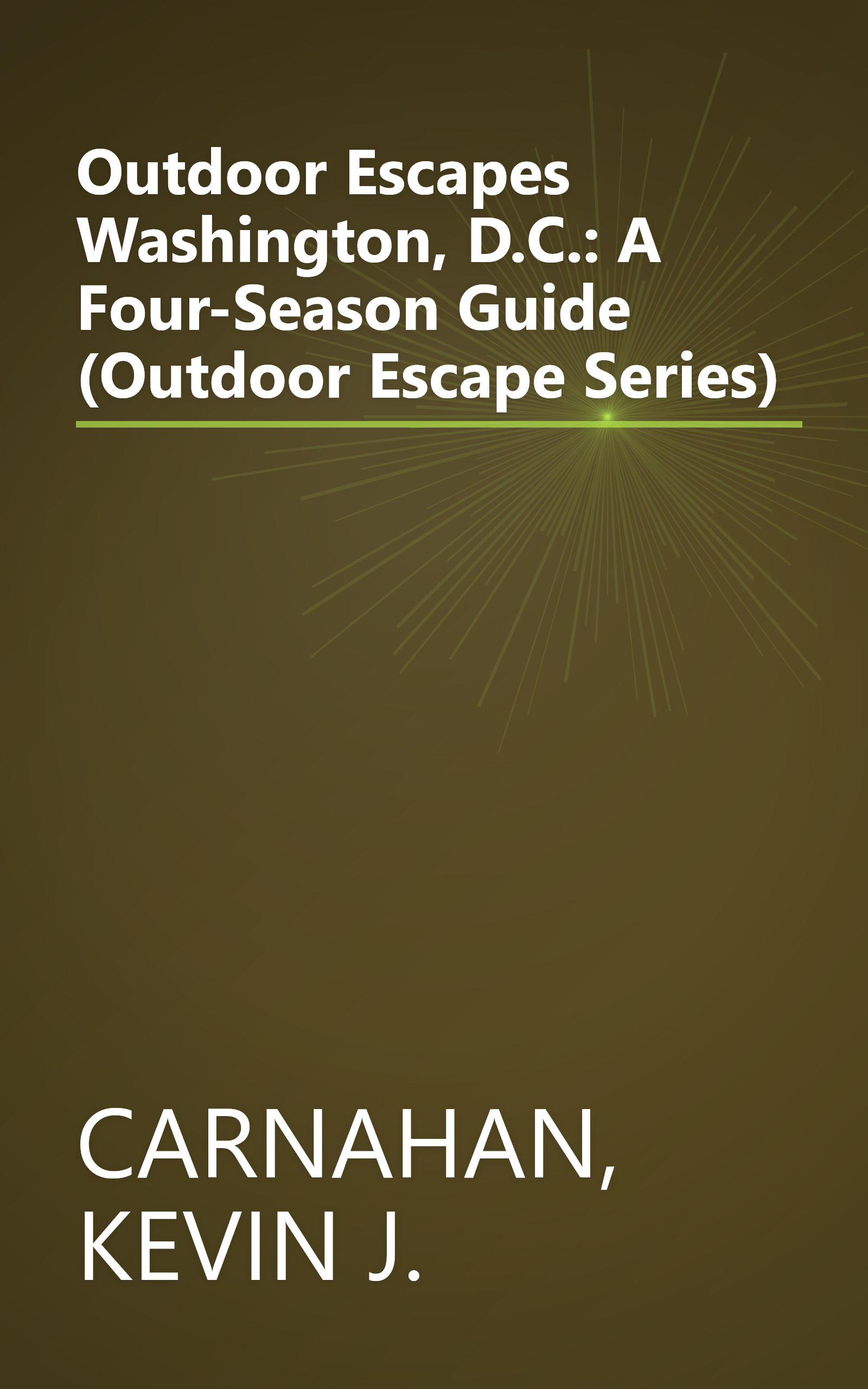 Outdoor Escapes Washington, D.C.: A Four-Season Guide (Outdoor Escape Series) book cover
