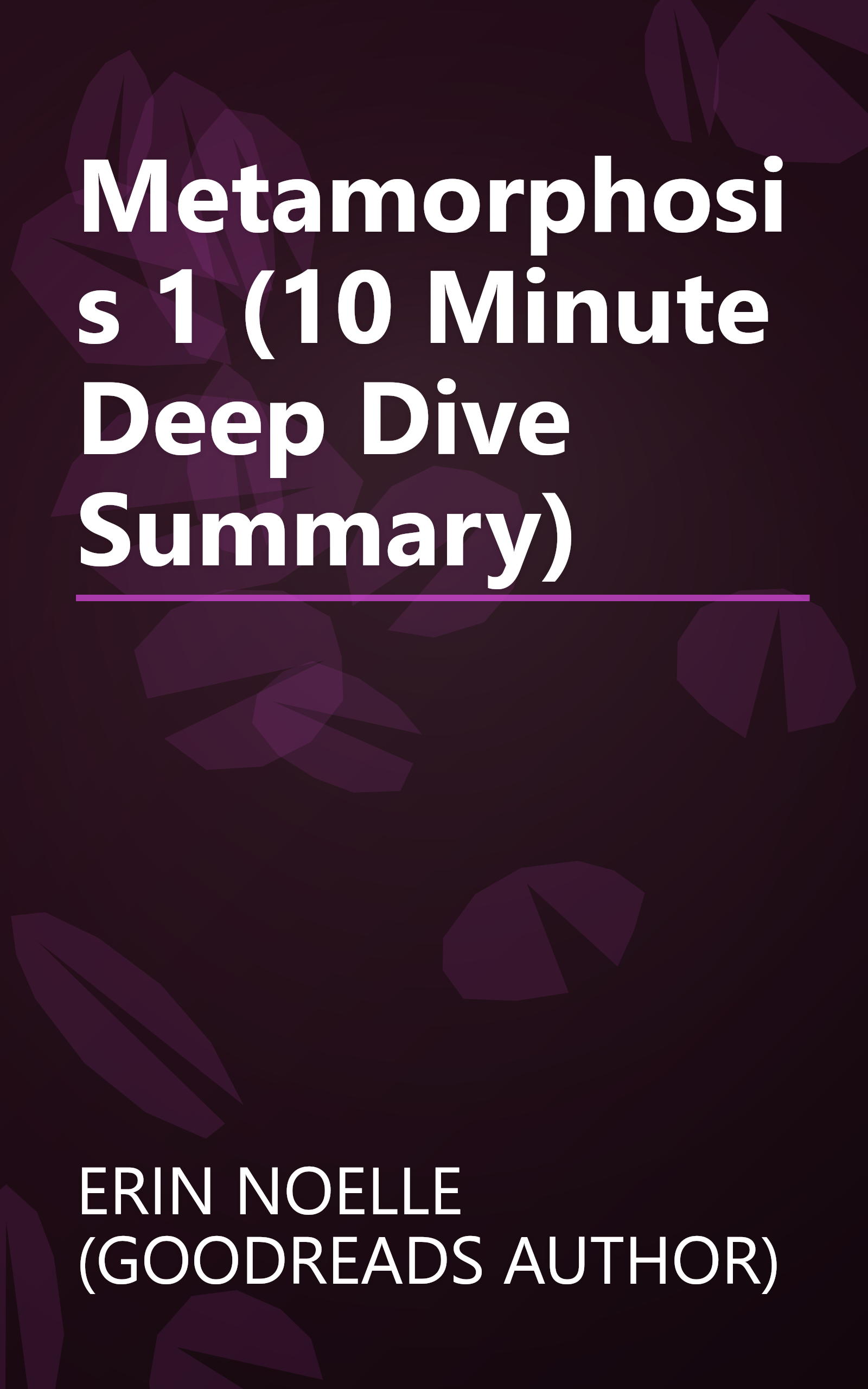 Metamorphosis 1 (10 Minute   Deep Dive Summary) book cover