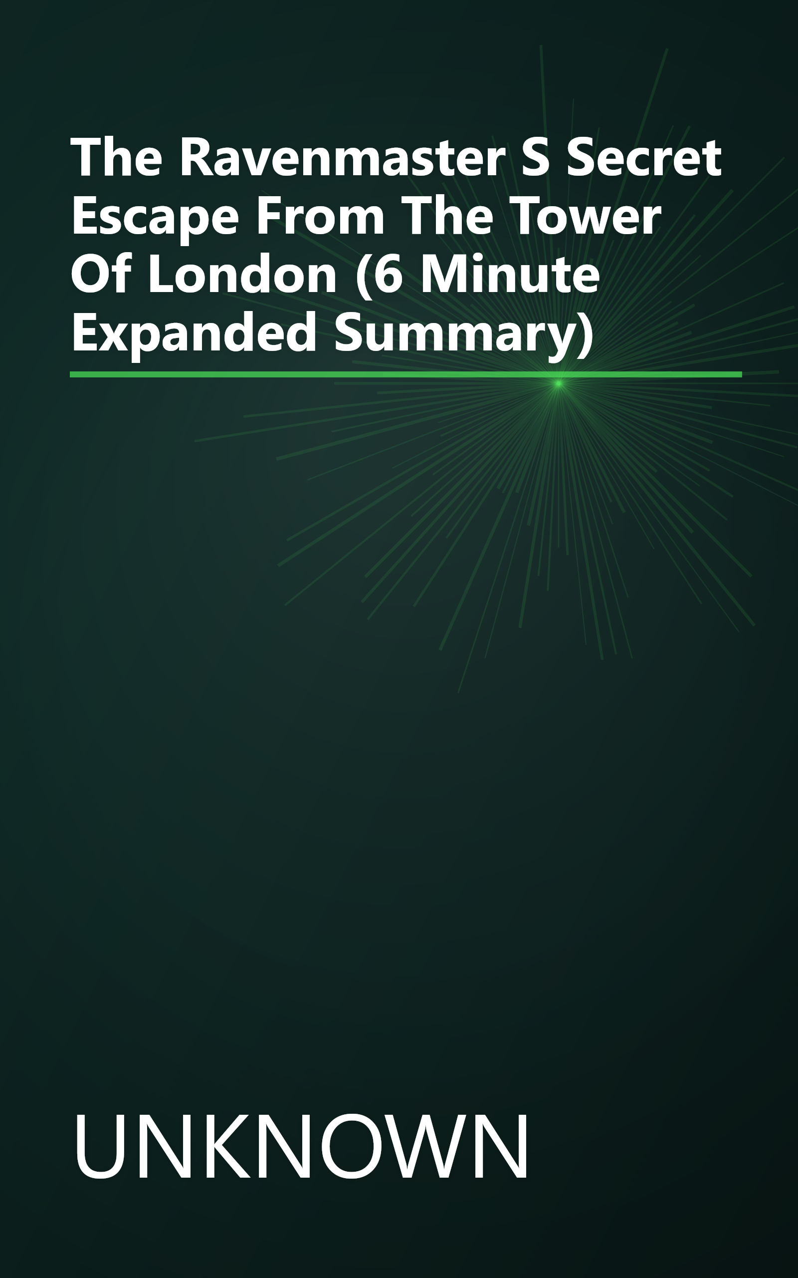 The Ravenmaster S Secret  Escape From The Tower Of London (6 Minute   Expanded Summary) book cover