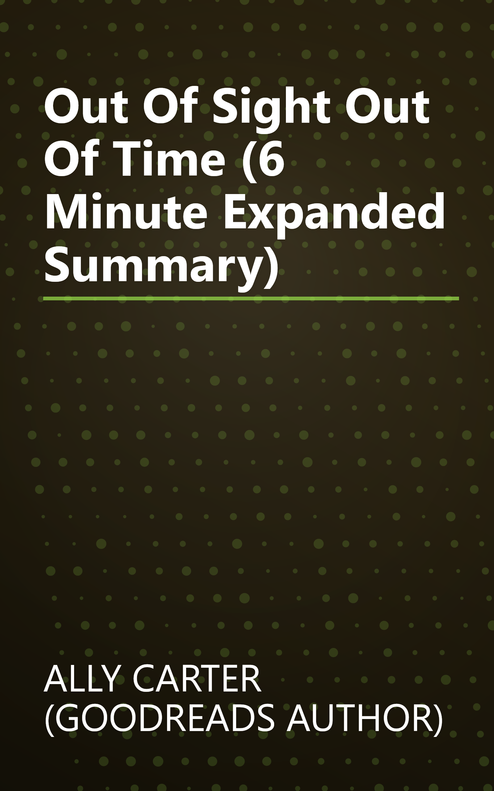 Out Of Sight  Out Of Time (6 Minute   Expanded Summary) book cover