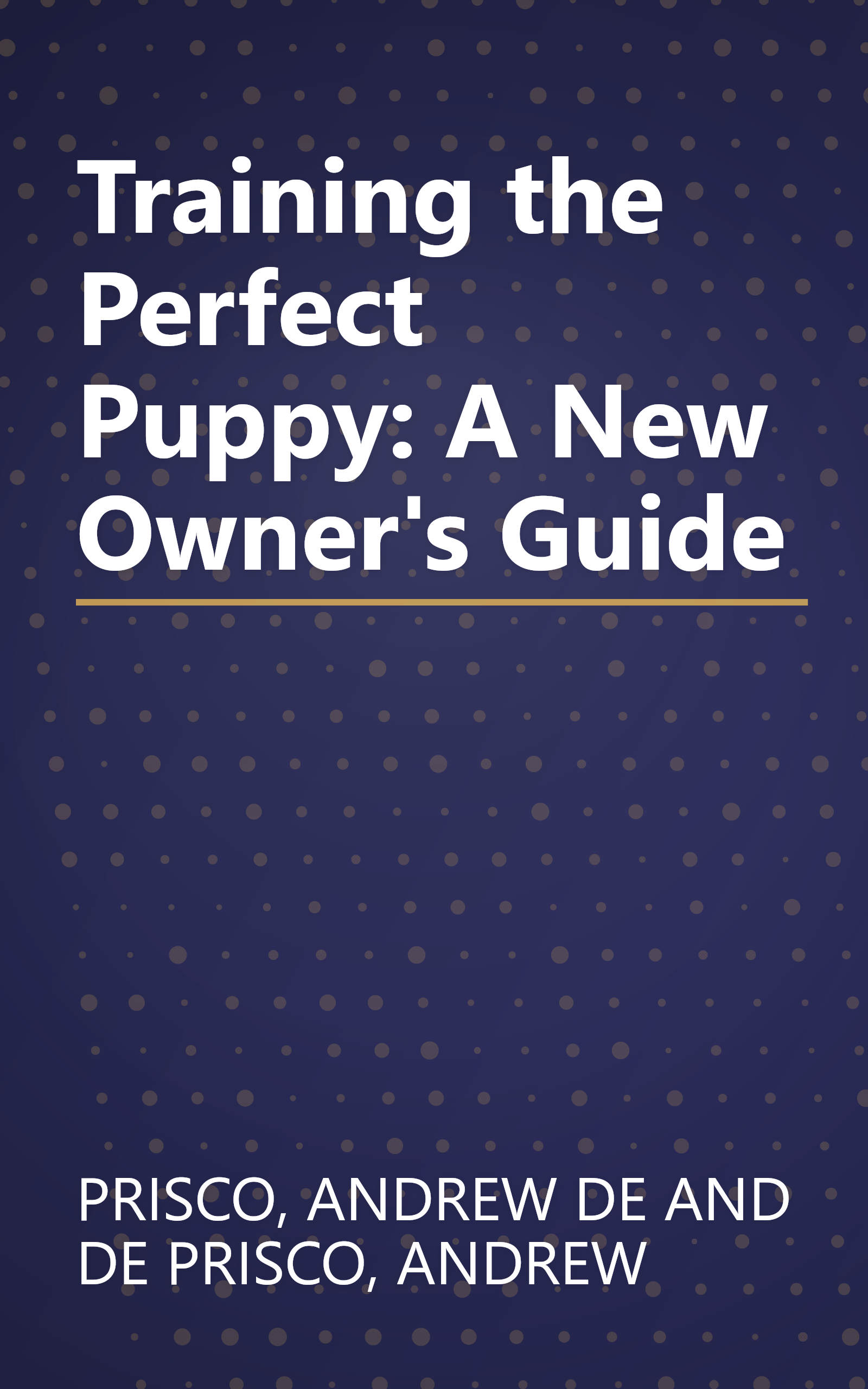 Training the Perfect Puppy: A New Owner's Guide book cover