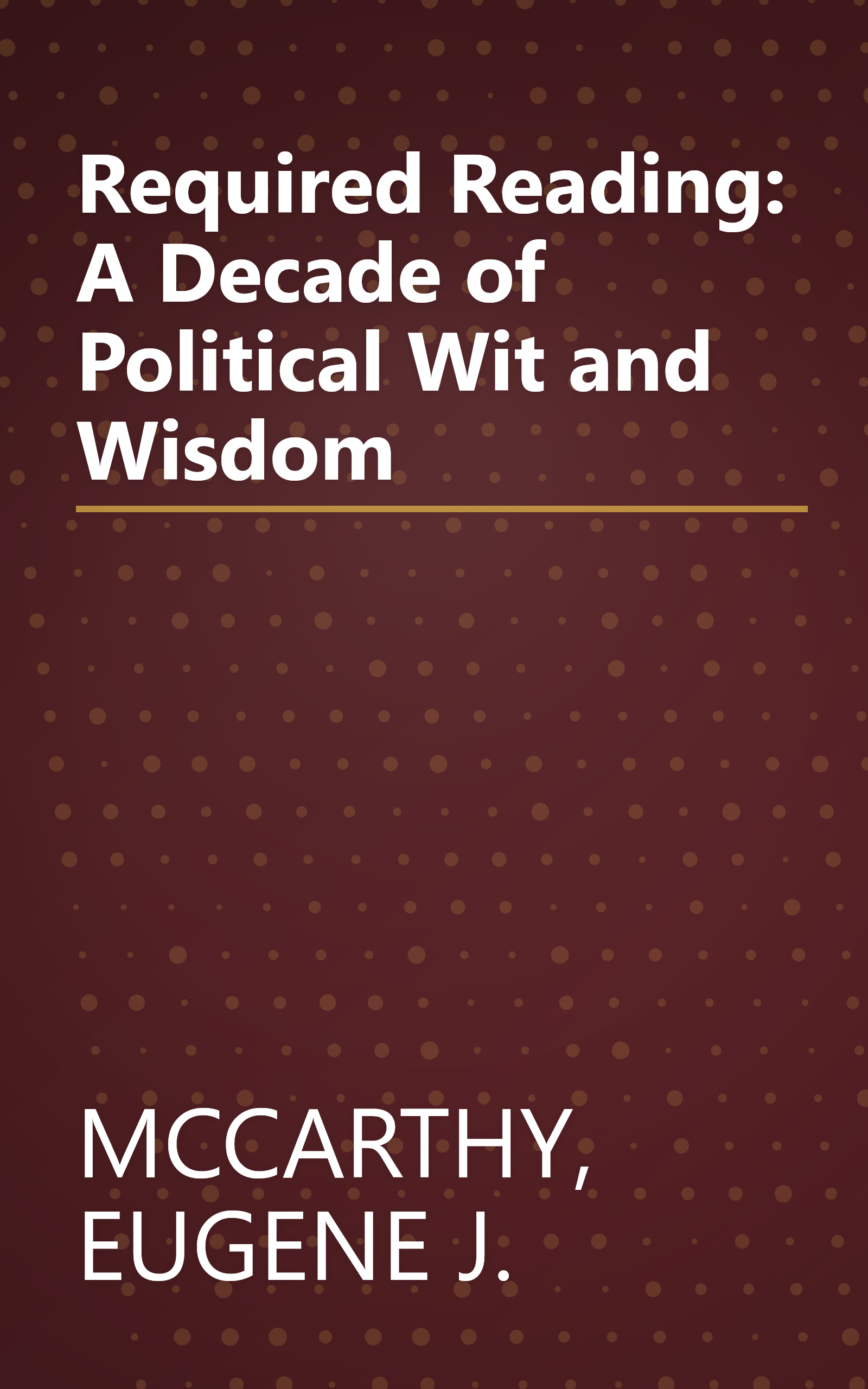 Required Reading: A Decade of Political Wit and Wisdom book cover