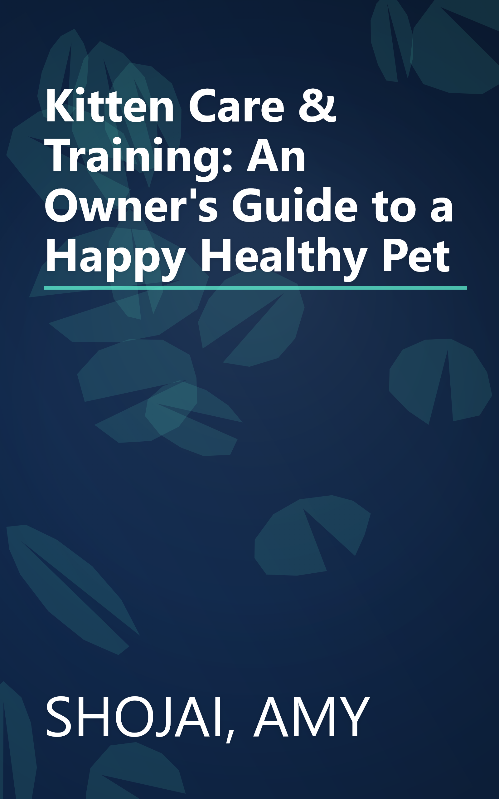 Kitten Care & Training: An Owner's Guide to a Happy Healthy Pet book cover