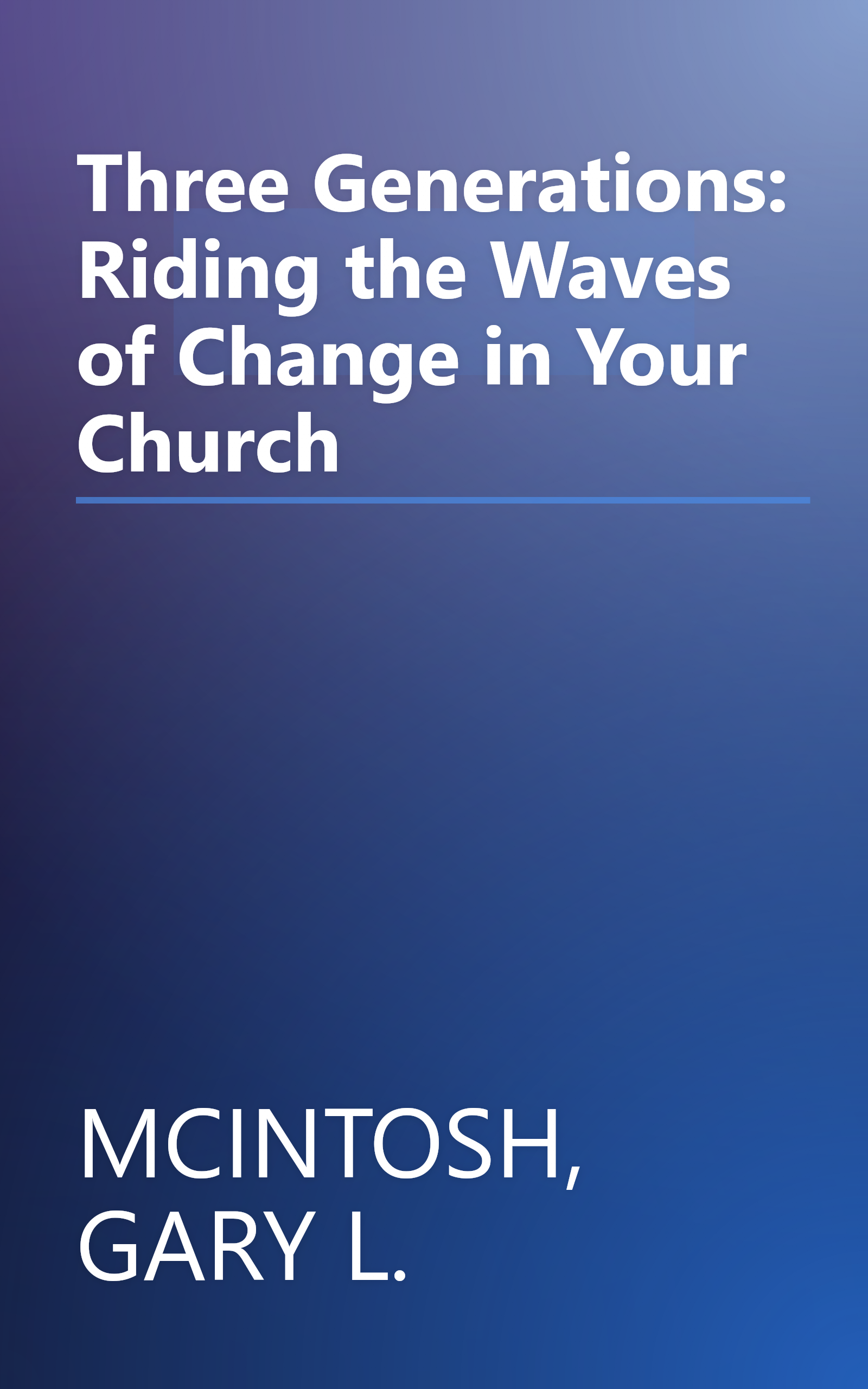 Three Generations: Riding the Waves of Change in Your Church book cover