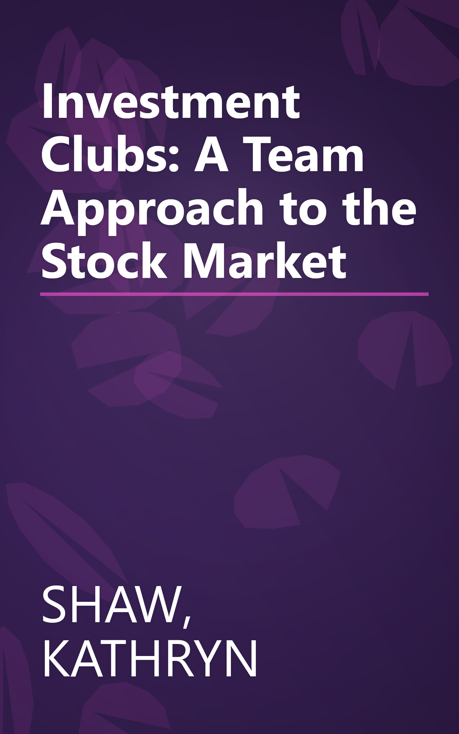 Investment Clubs: A Team Approach to the Stock Market book cover