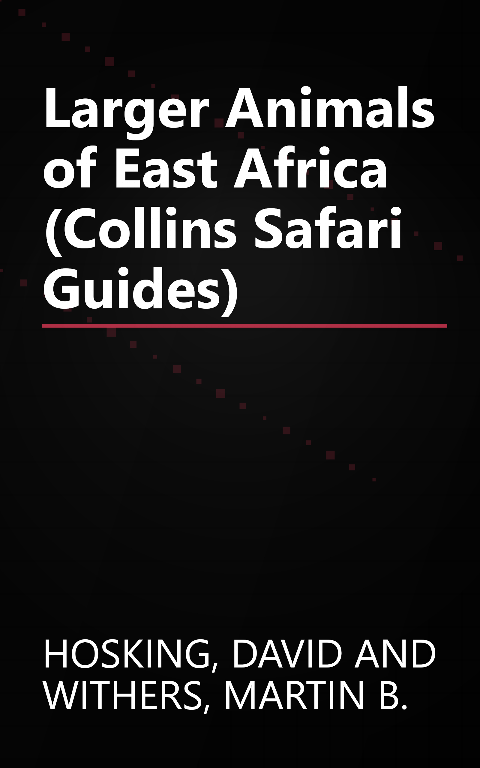 Larger Animals of East Africa (Collins Safari Guides) book cover