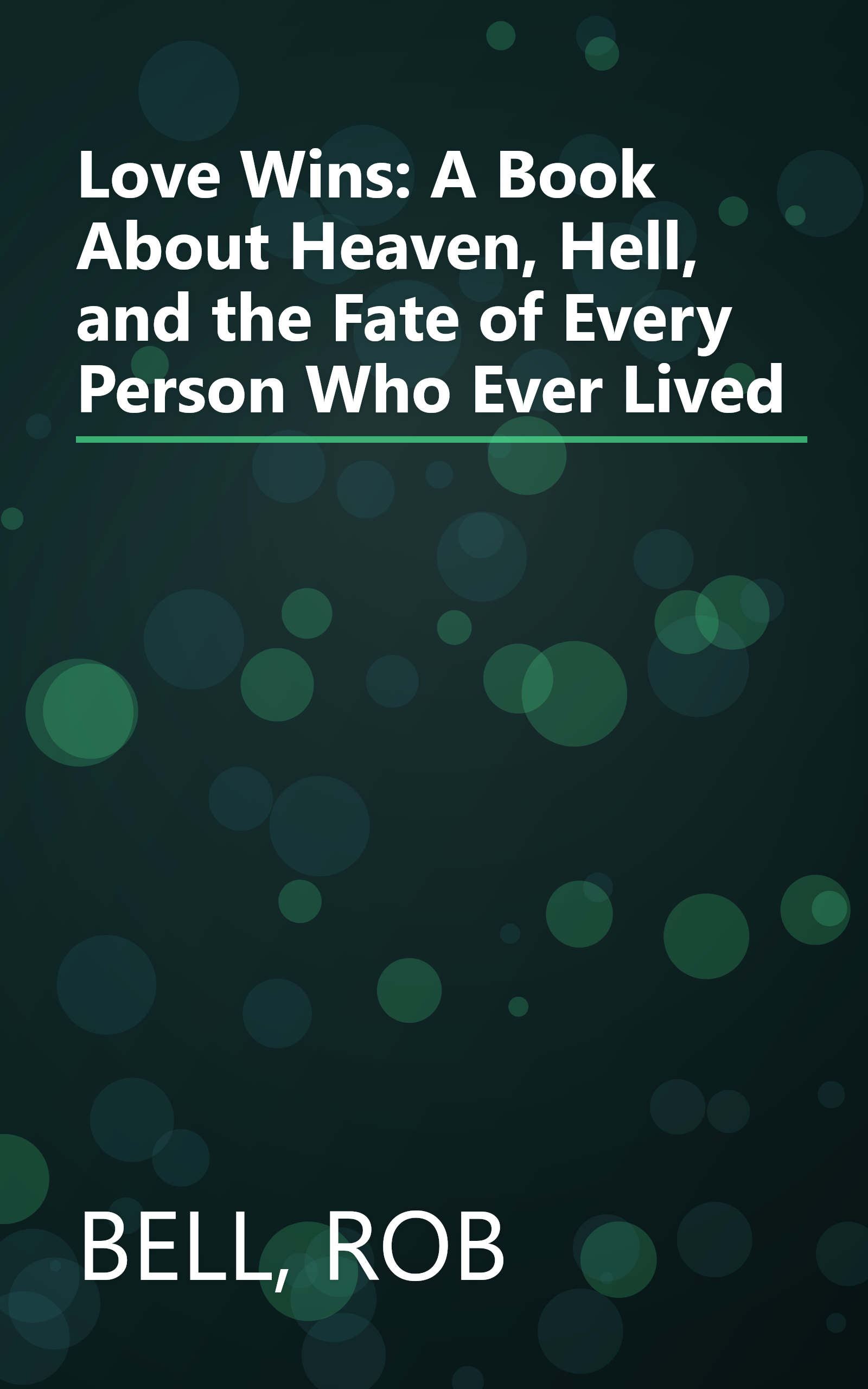 Love Wins: A Book About Heaven, Hell, and the Fate of Every Person Who Ever Lived book cover