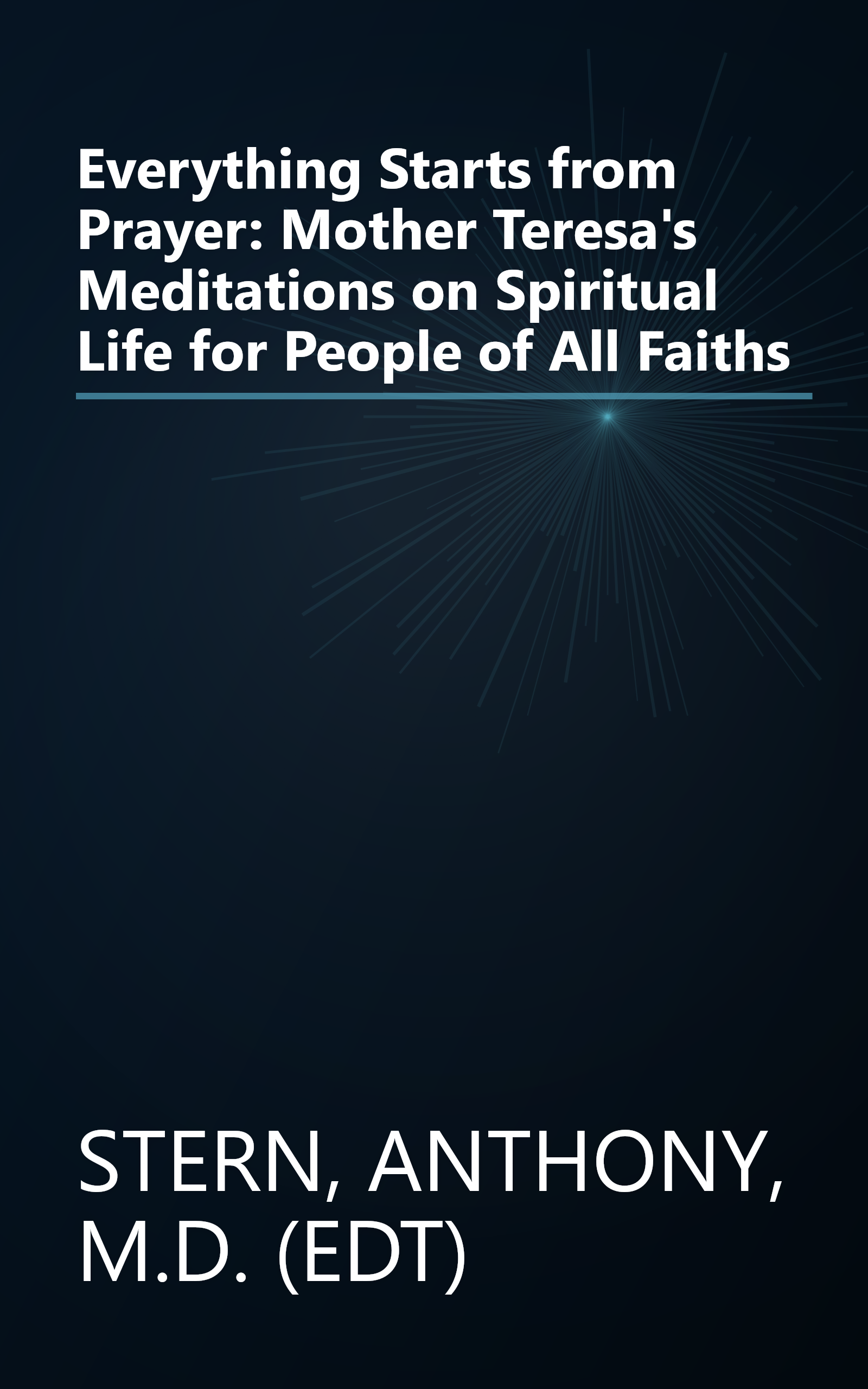 Everything Starts from Prayer: Mother Teresa's Meditations on Spiritual Life for People of All Faiths book cover