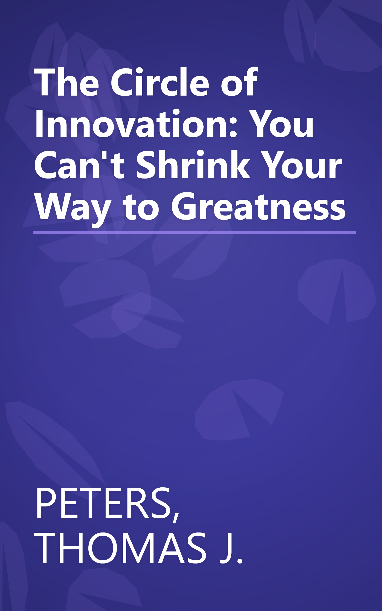 The Circle of Innovation: You Can't Shrink Your Way to Greatness book cover