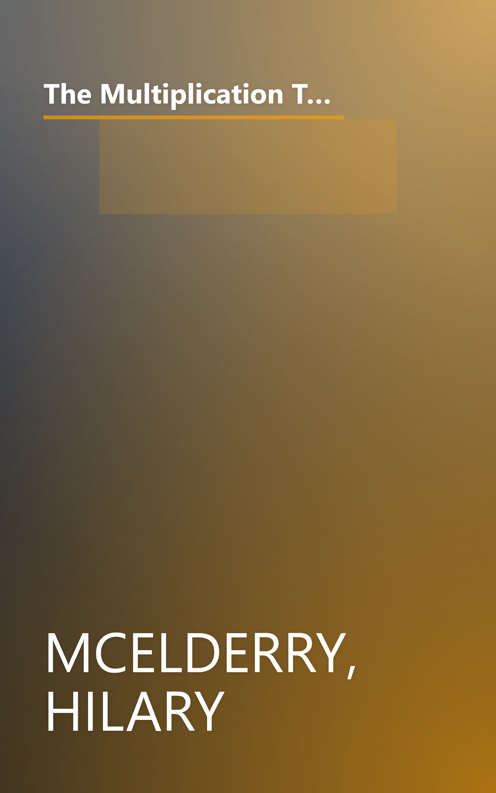 The Multiplication Tables: Colouring Book : Solve the Puzzle Pictures While Learning Your Tables (Back to fundamentals) book cover