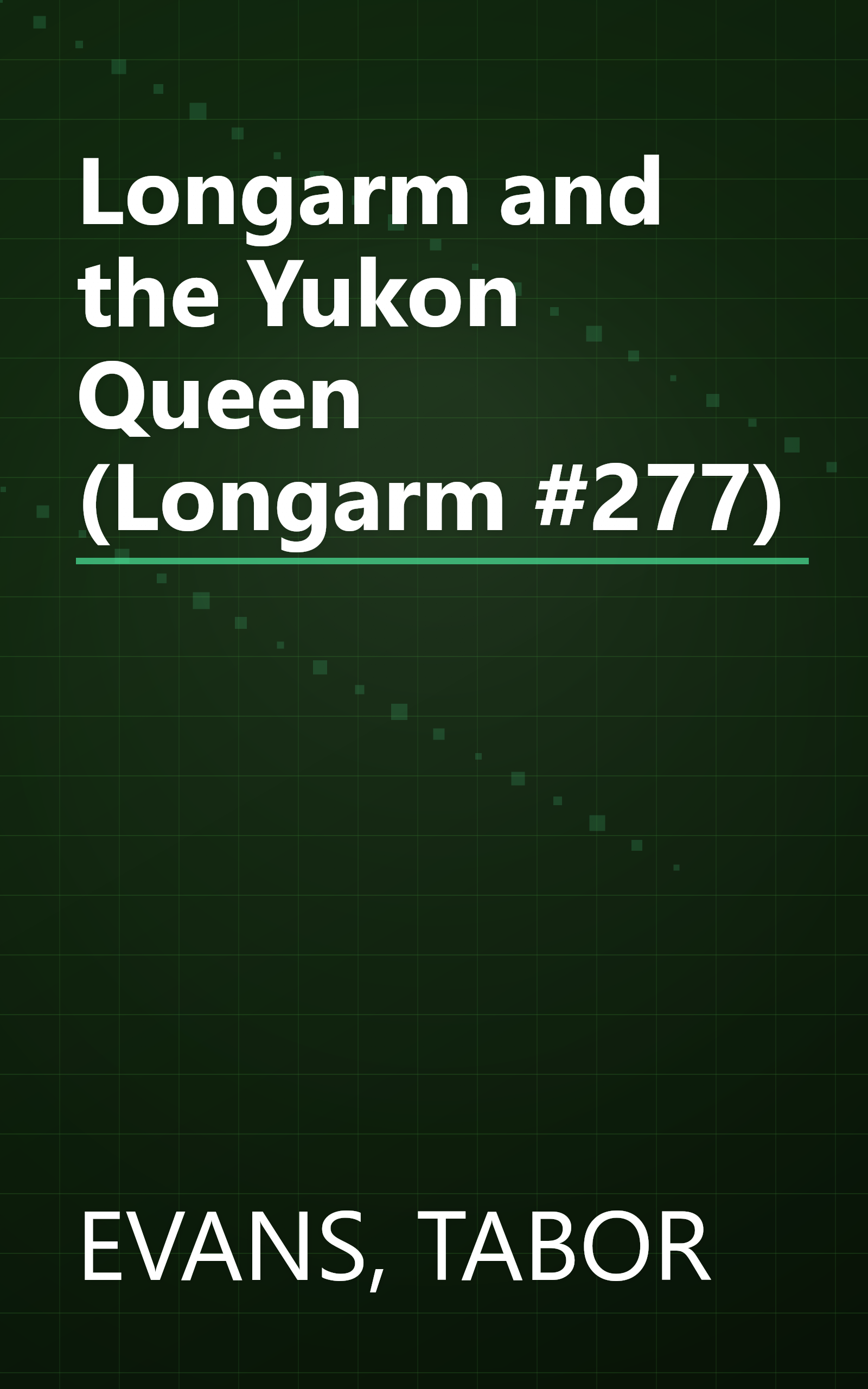 Longarm and the Yukon Queen (Longarm #277) book cover