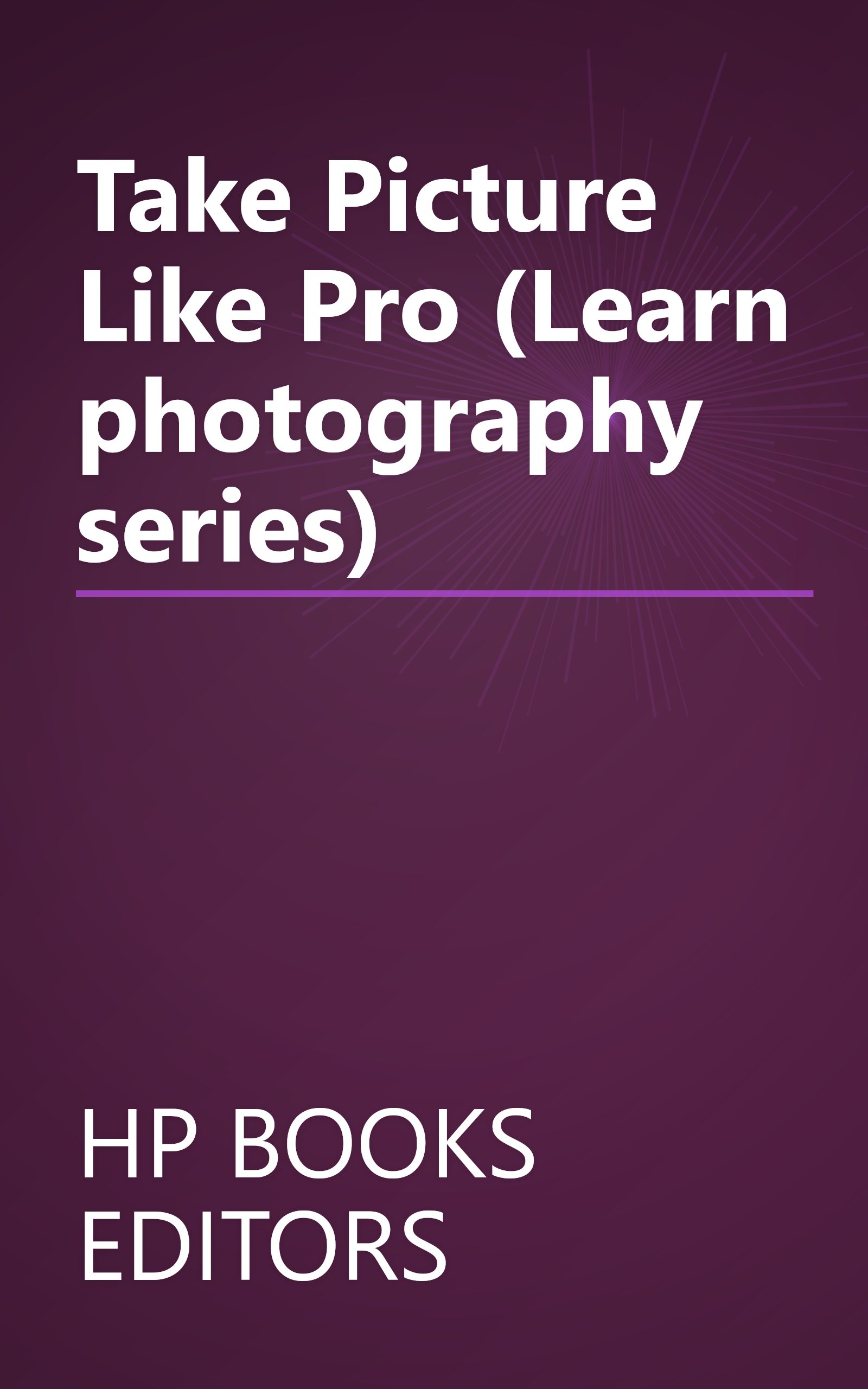 Take Picture Like Pro (Learn photography series) book cover