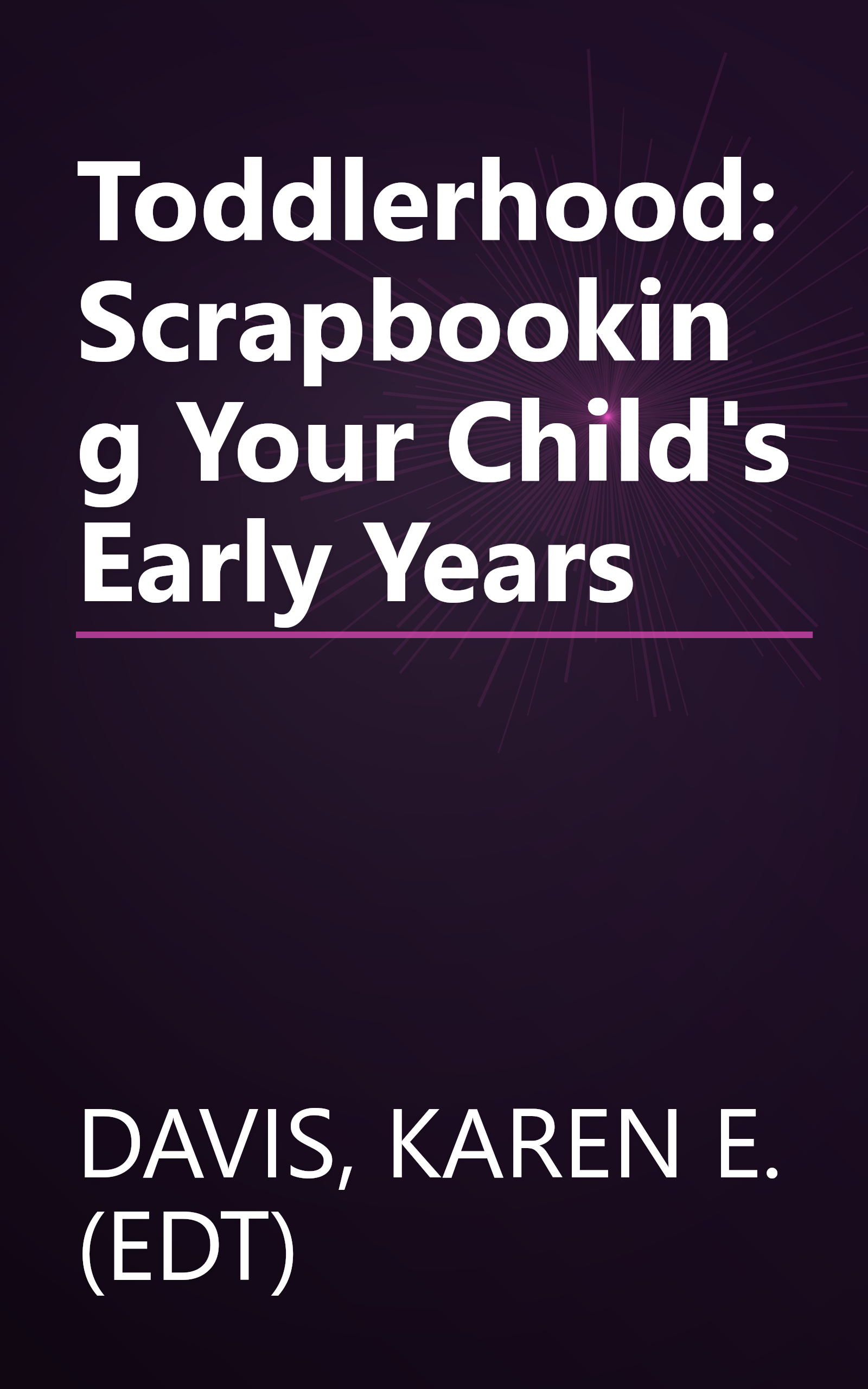 Toddlerhood: Scrapbooking Your Child's Early Years book cover