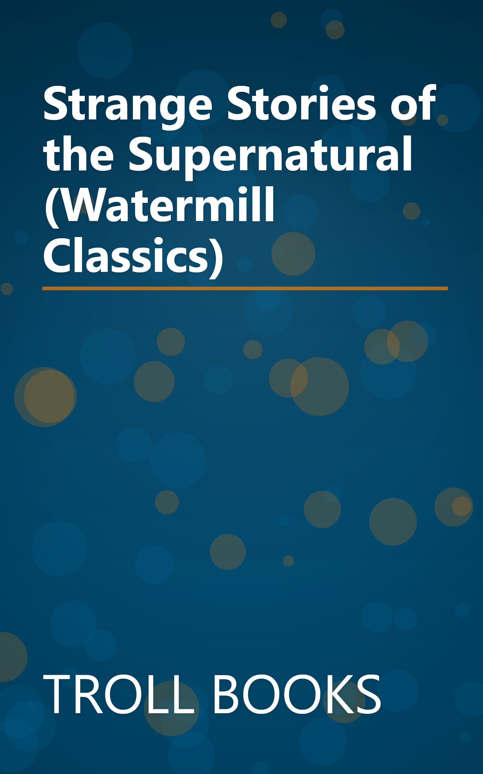 Strange Stories of the Supernatural (Watermill Classics) book cover