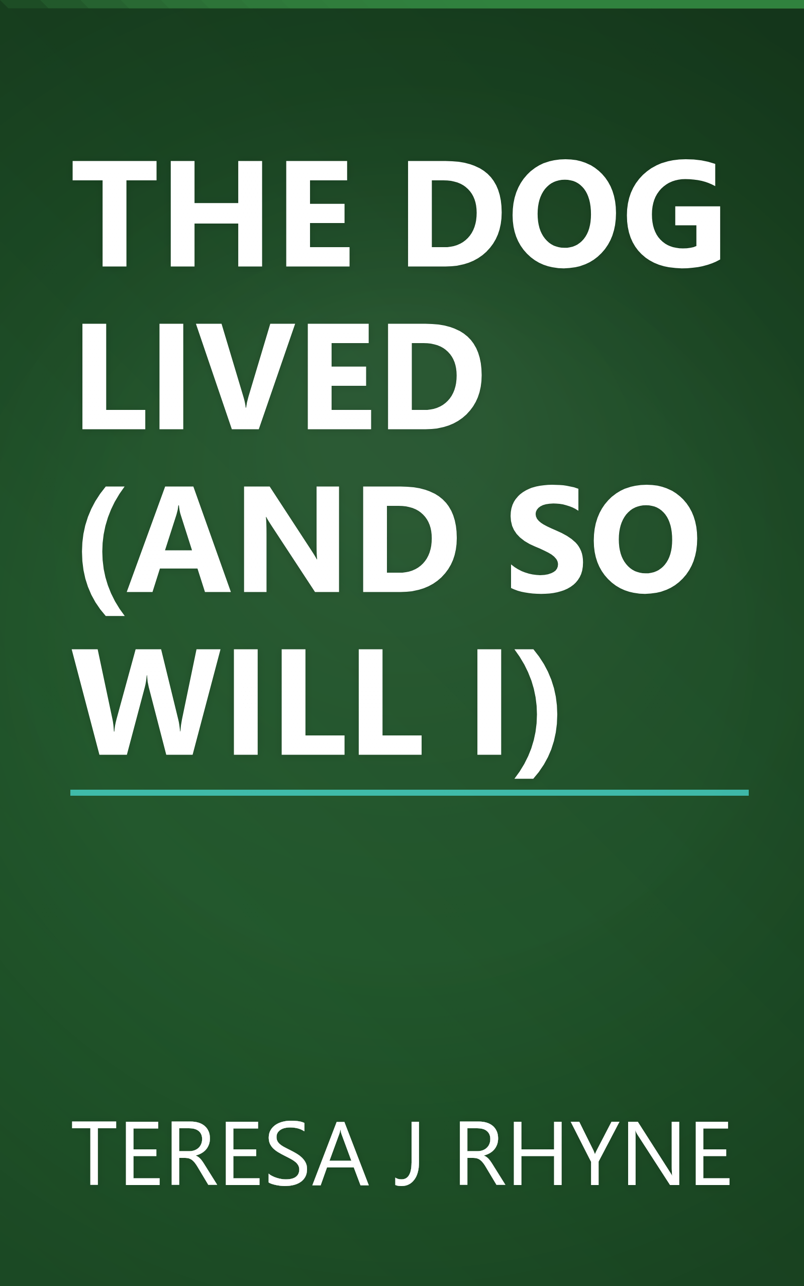 THE DOG LIVED (AND SO WILL I) book cover