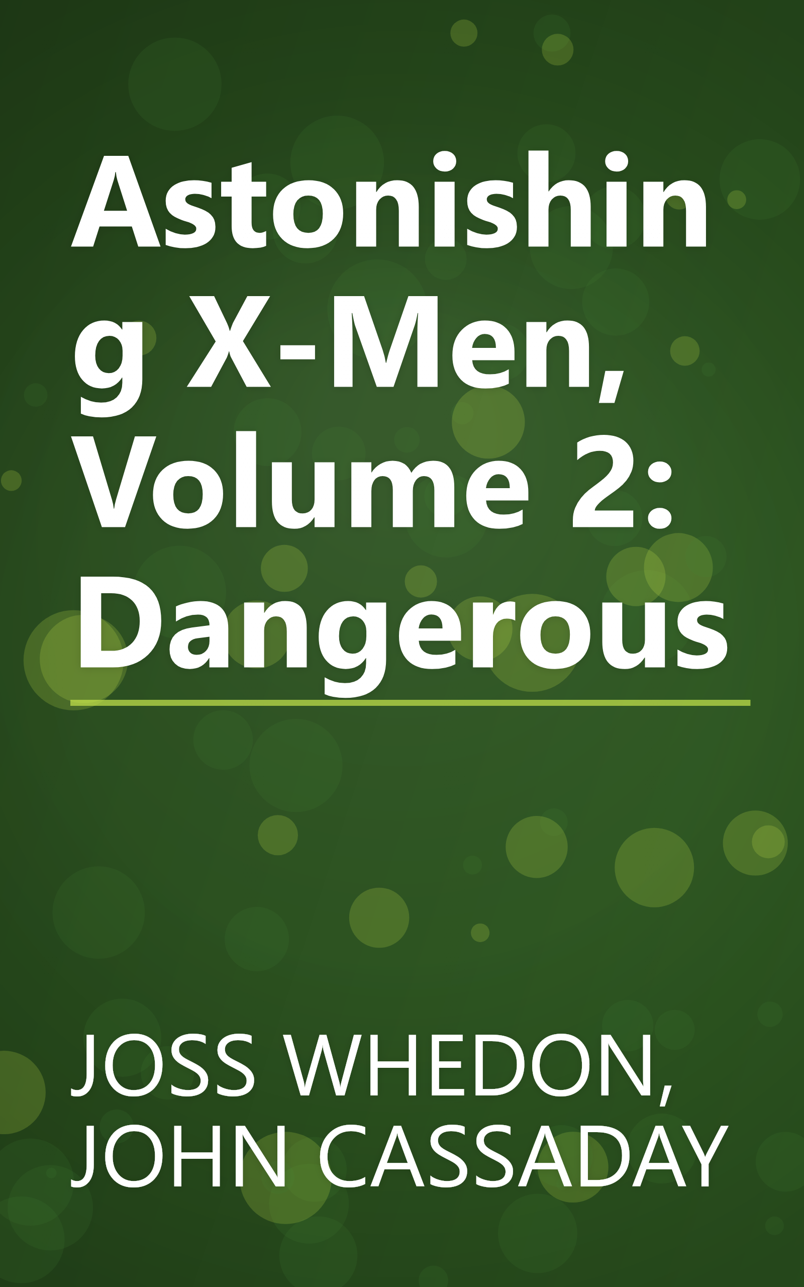Astonishing X-Men, Volume 2: Dangerous book cover