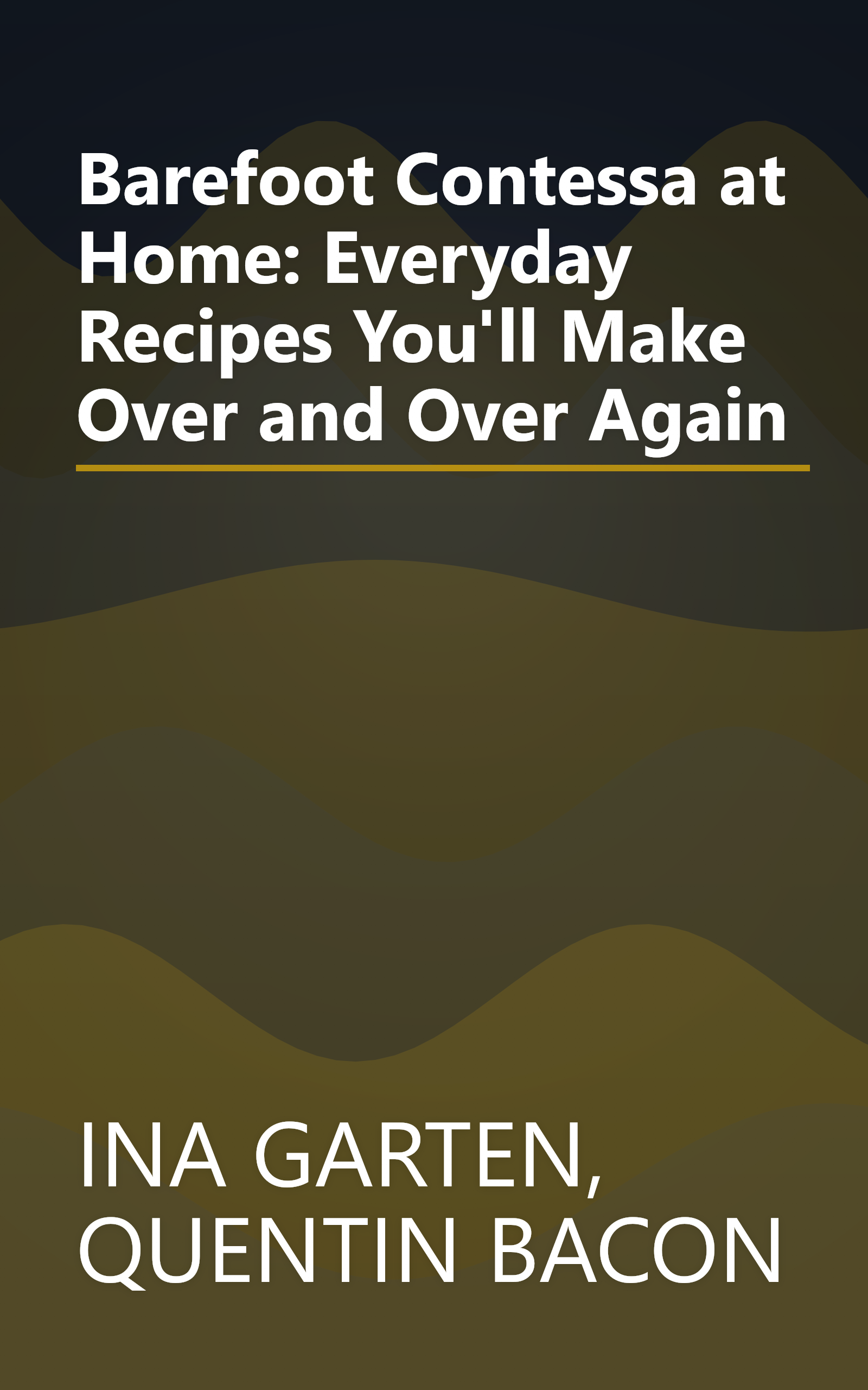 Barefoot Contessa at Home: Everyday Recipes You'll Make Over and Over Again book cover