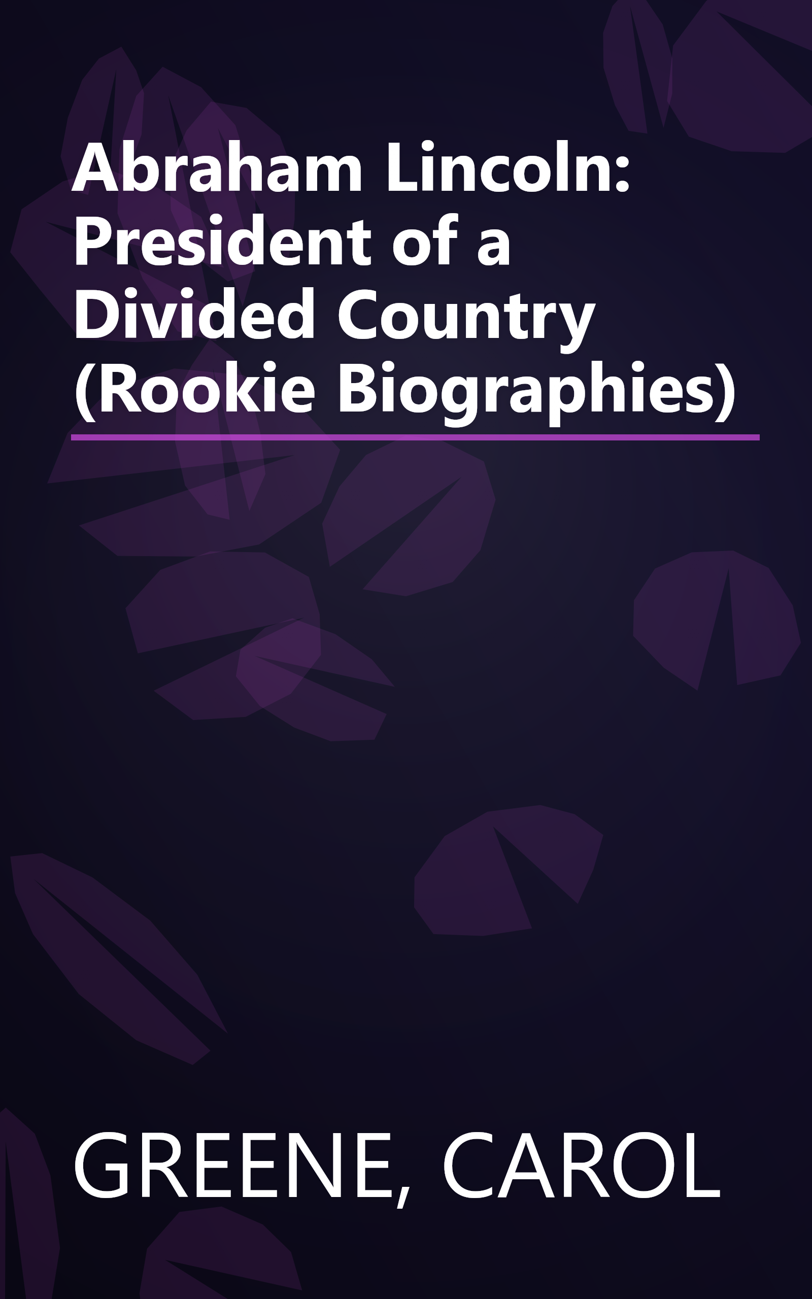 Abraham Lincoln: President of a Divided Country (Rookie Biographies) book cover