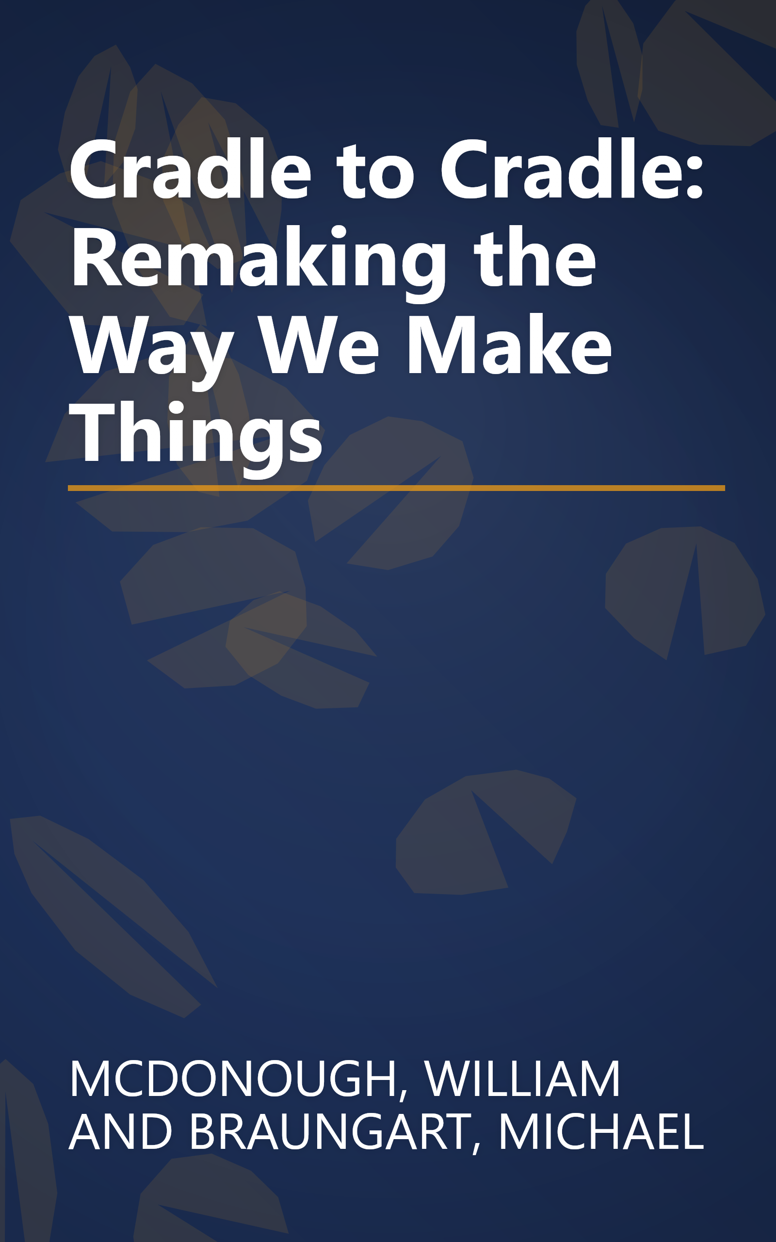 Cradle to Cradle: Remaking the Way We Make Things book cover