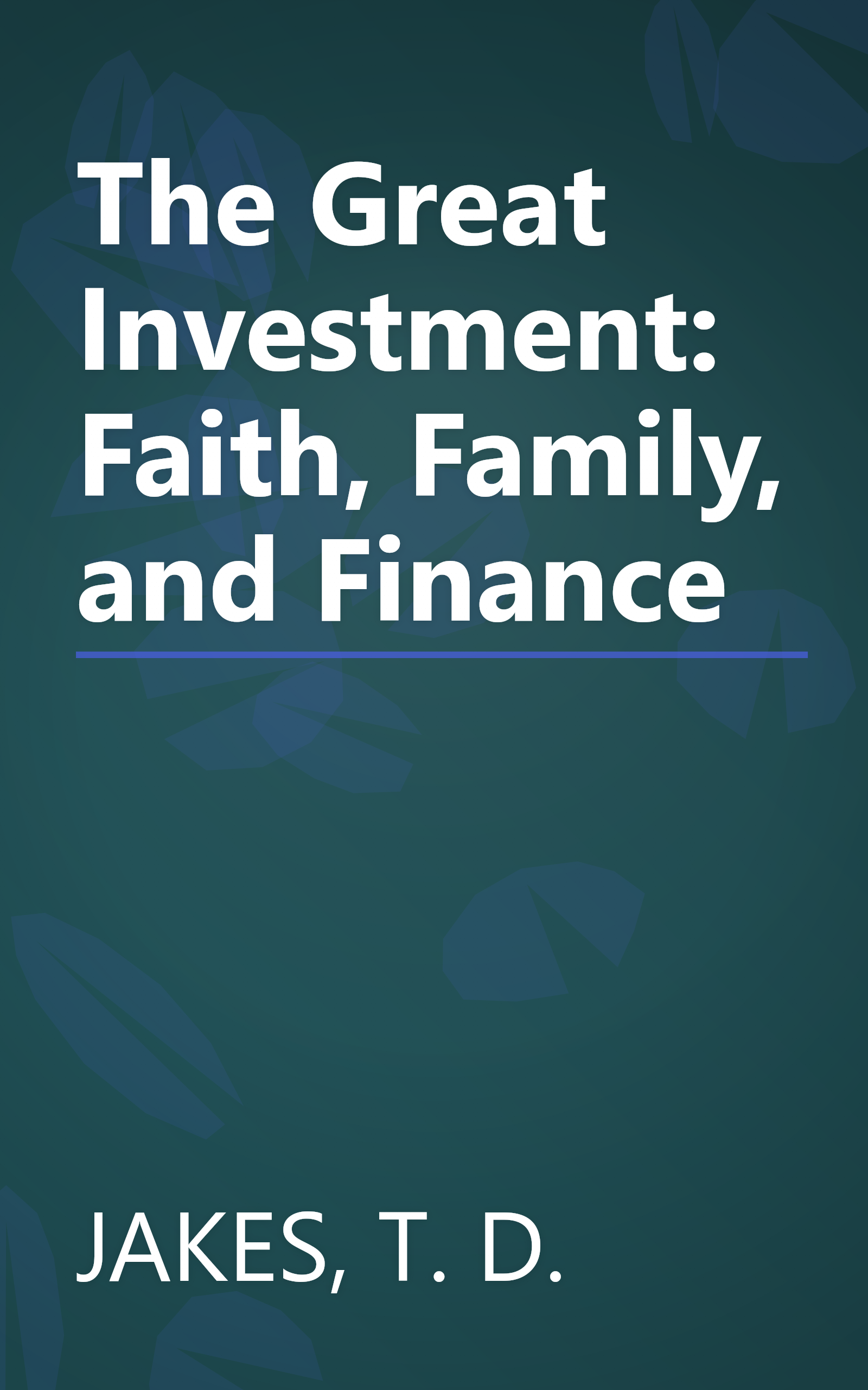 The Great Investment: Faith, Family, and Finance book cover
