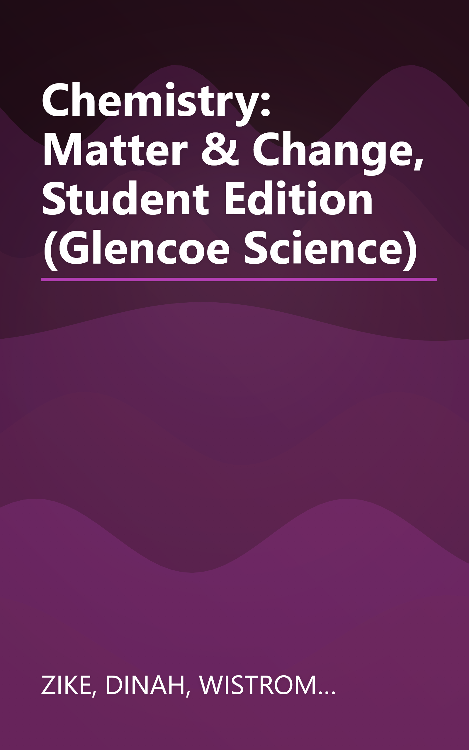 Chemistry: Matter & Change, Student Edition (Glencoe Science) book cover