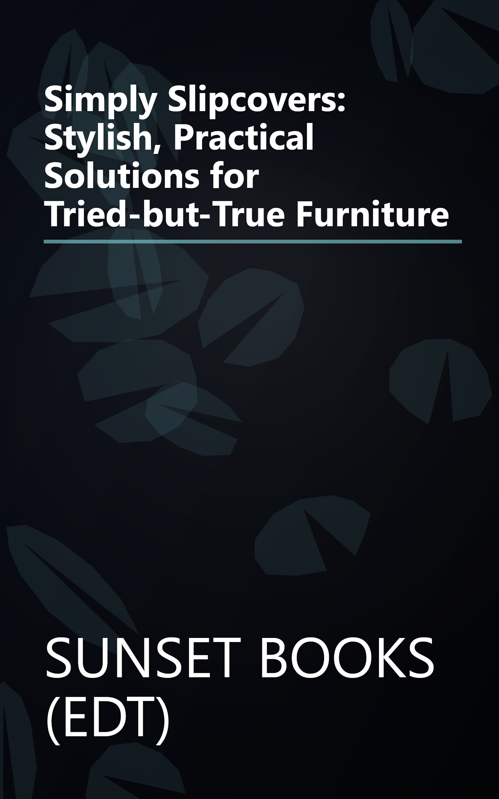 Simply Slipcovers: Stylish, Practical Solutions for Tried-but-True Furniture book cover