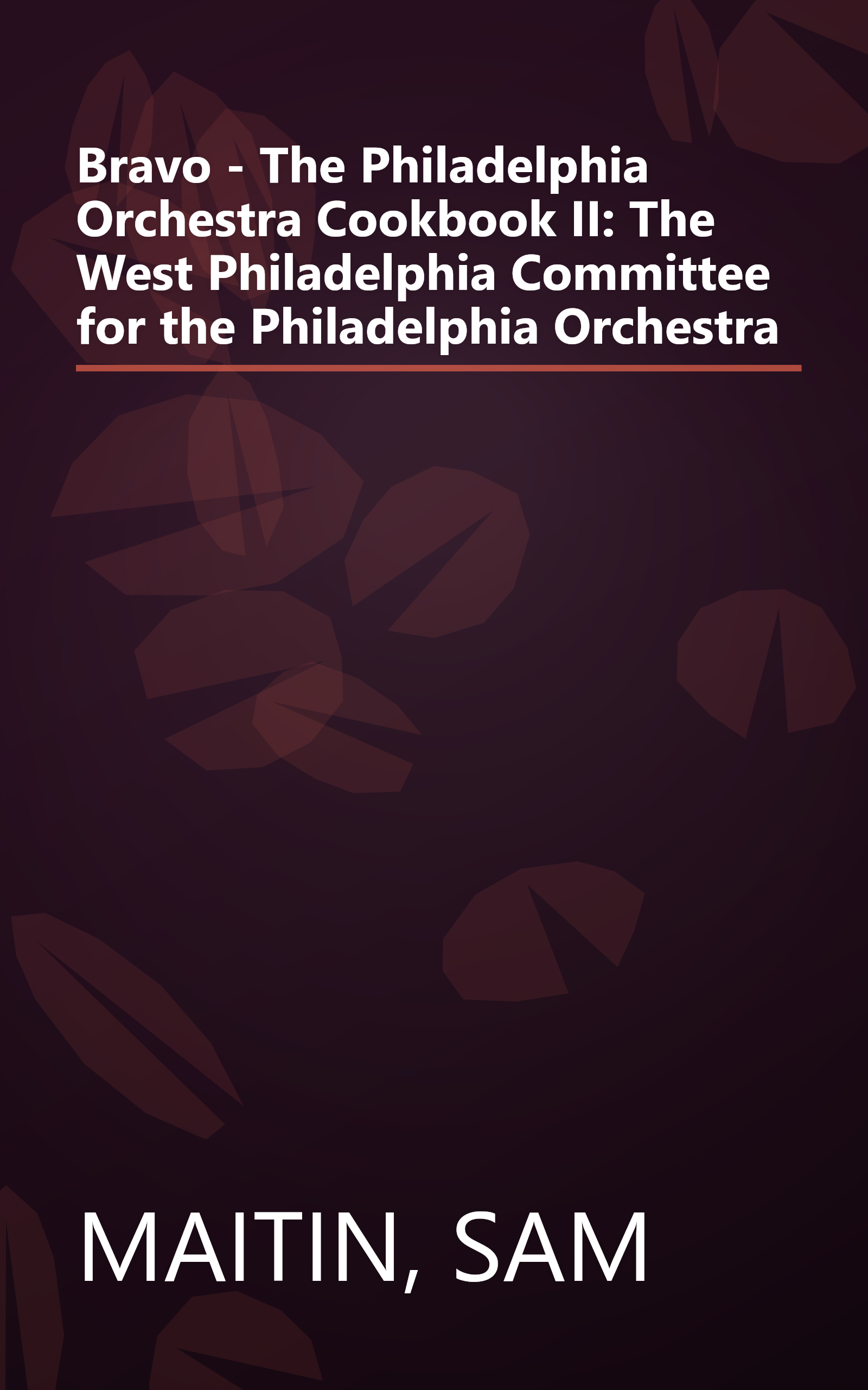 Bravo - The Philadelphia Orchestra Cookbook II: The West Philadelphia Committee for the Philadelphia Orchestra book cover