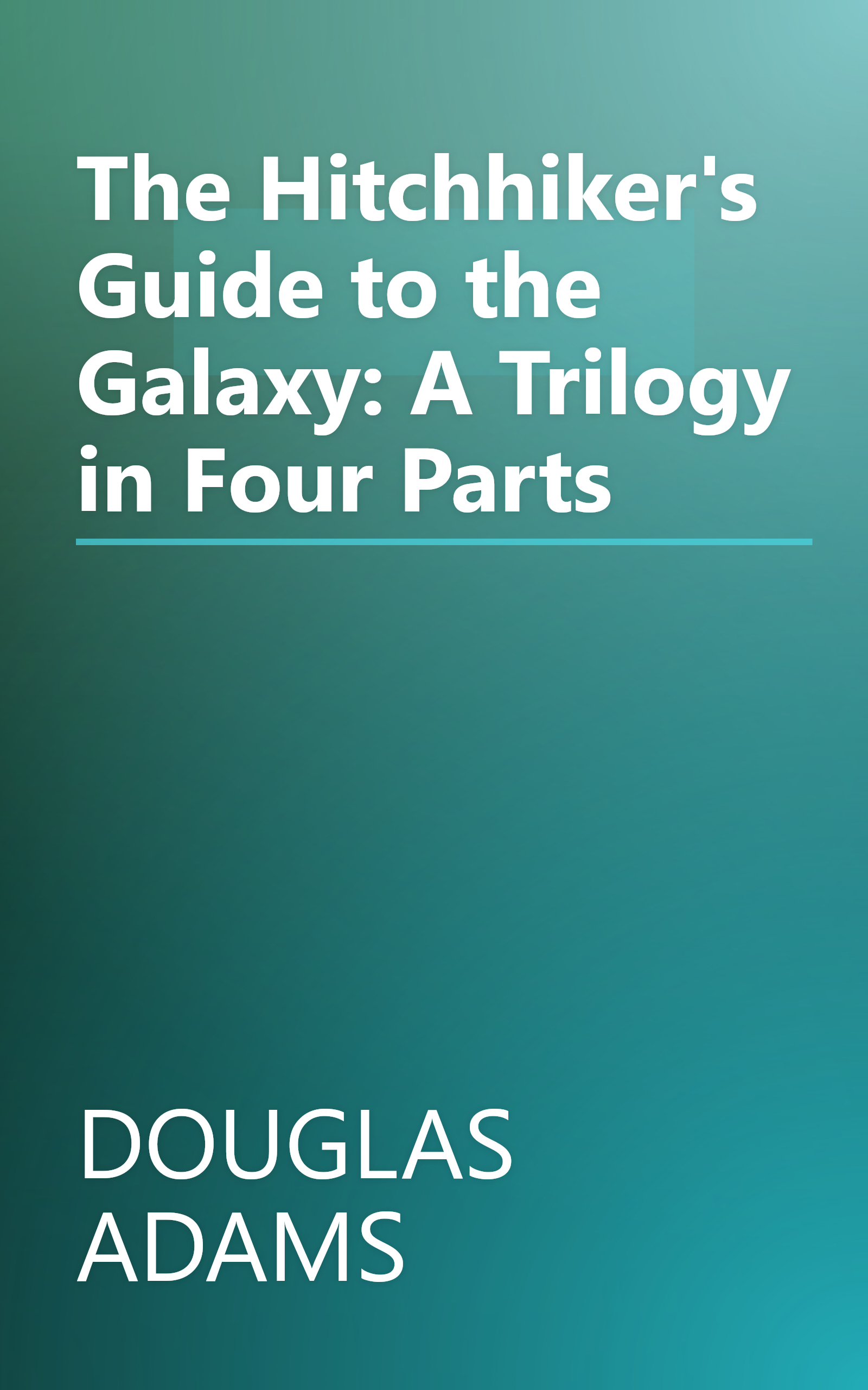 The Hitchhiker's Guide to the Galaxy: A Trilogy in Four Parts book cover