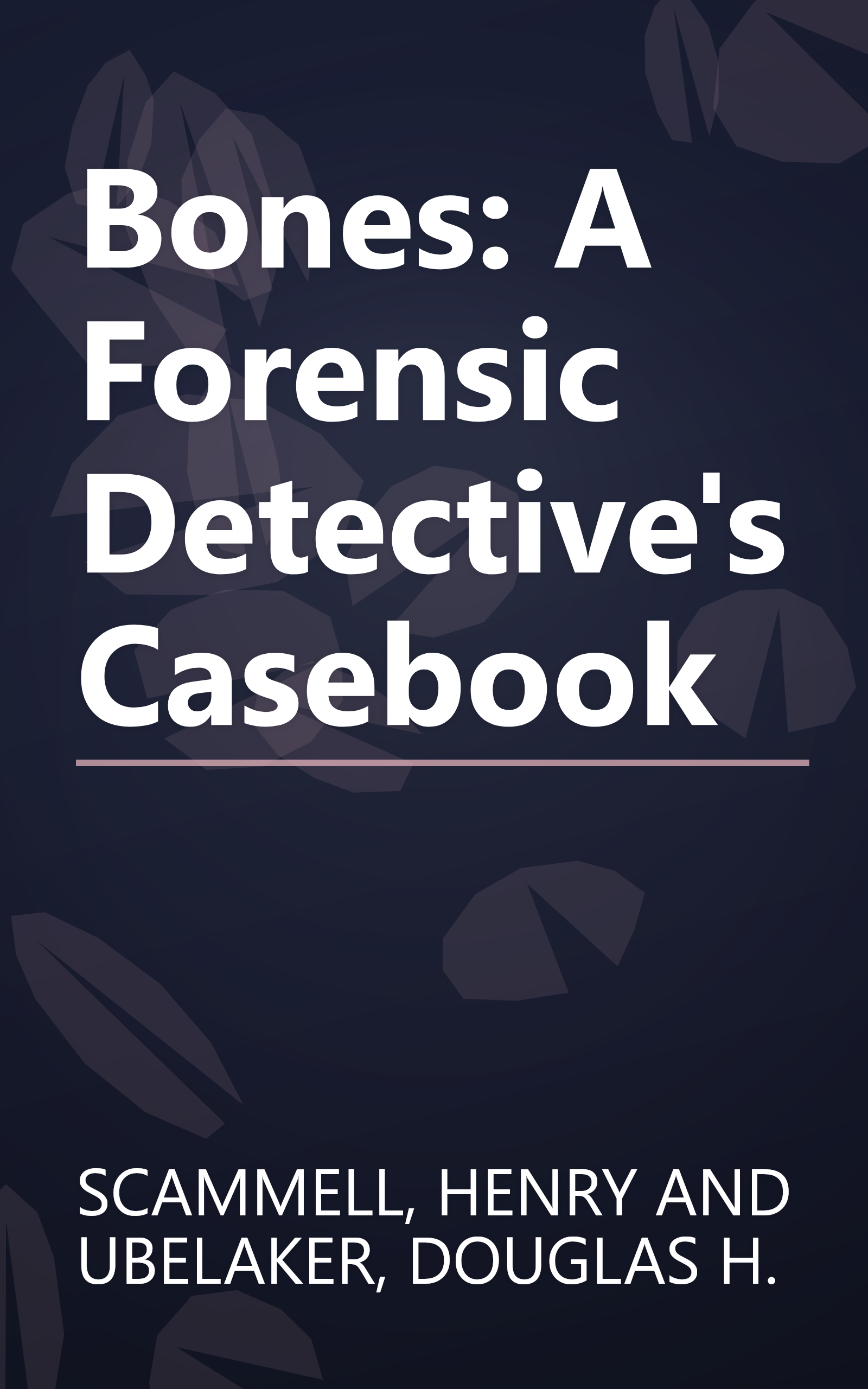 Bones: A Forensic Detective's Casebook book cover