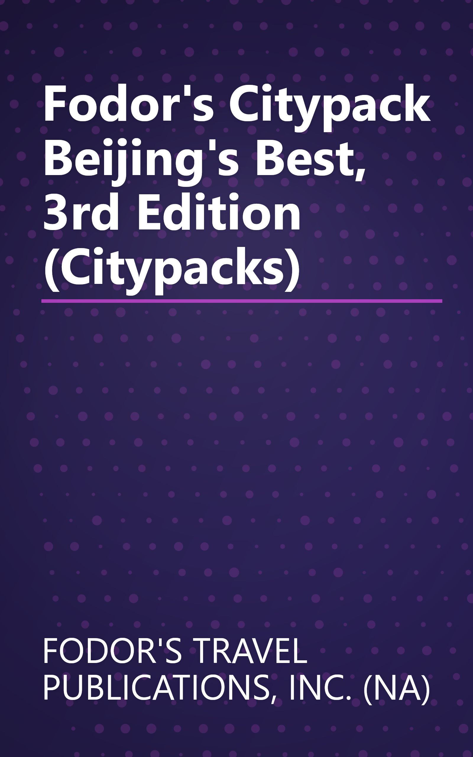 Fodor's Citypack Beijing's Best, 3rd Edition (Citypacks) book cover
