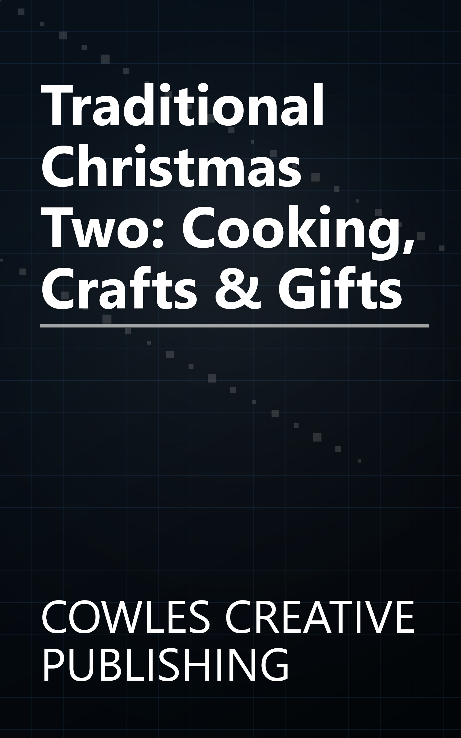 Traditional Christmas Two: Cooking, Crafts & Gifts book cover