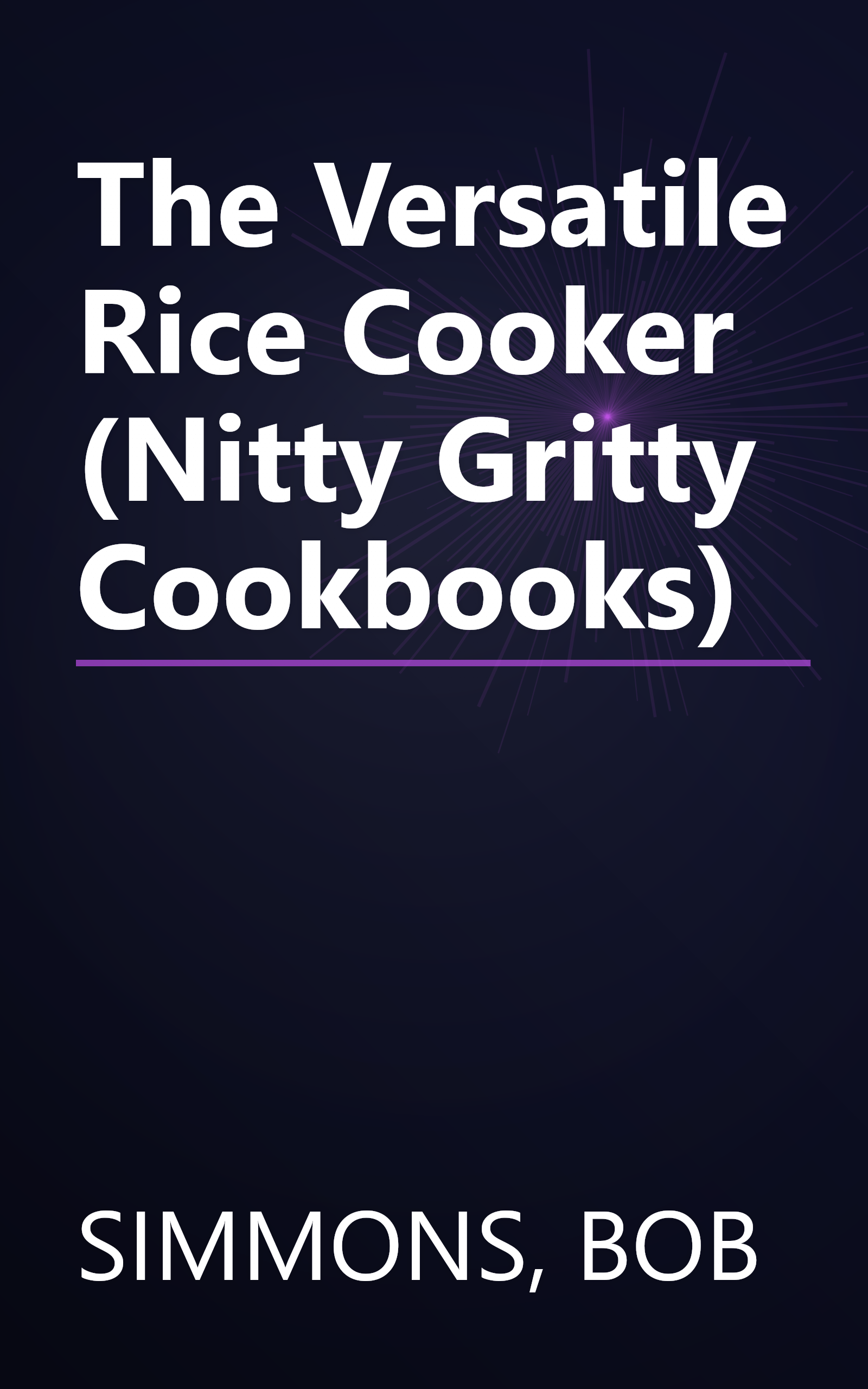The Versatile Rice Cooker (Nitty Gritty Cookbooks) book cover
