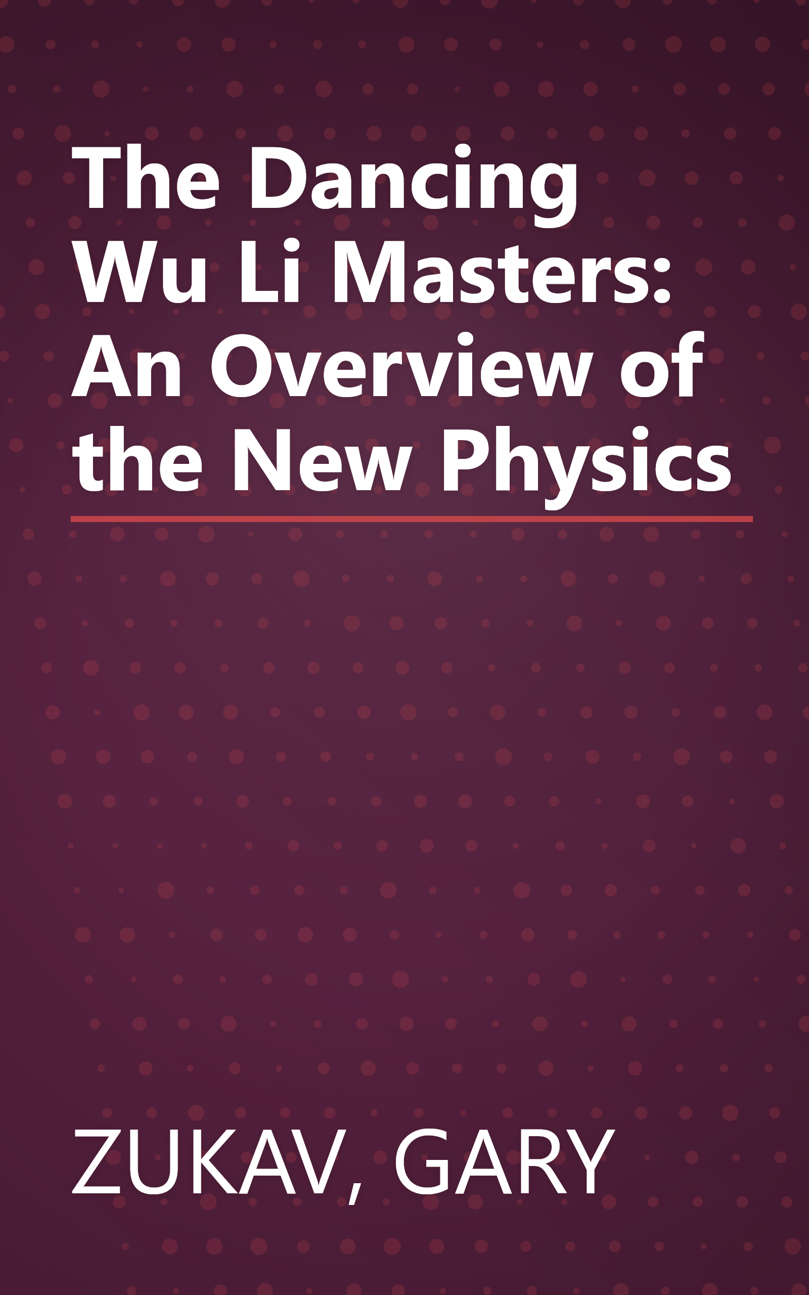 The Dancing Wu Li Masters: An Overview of the New Physics book cover