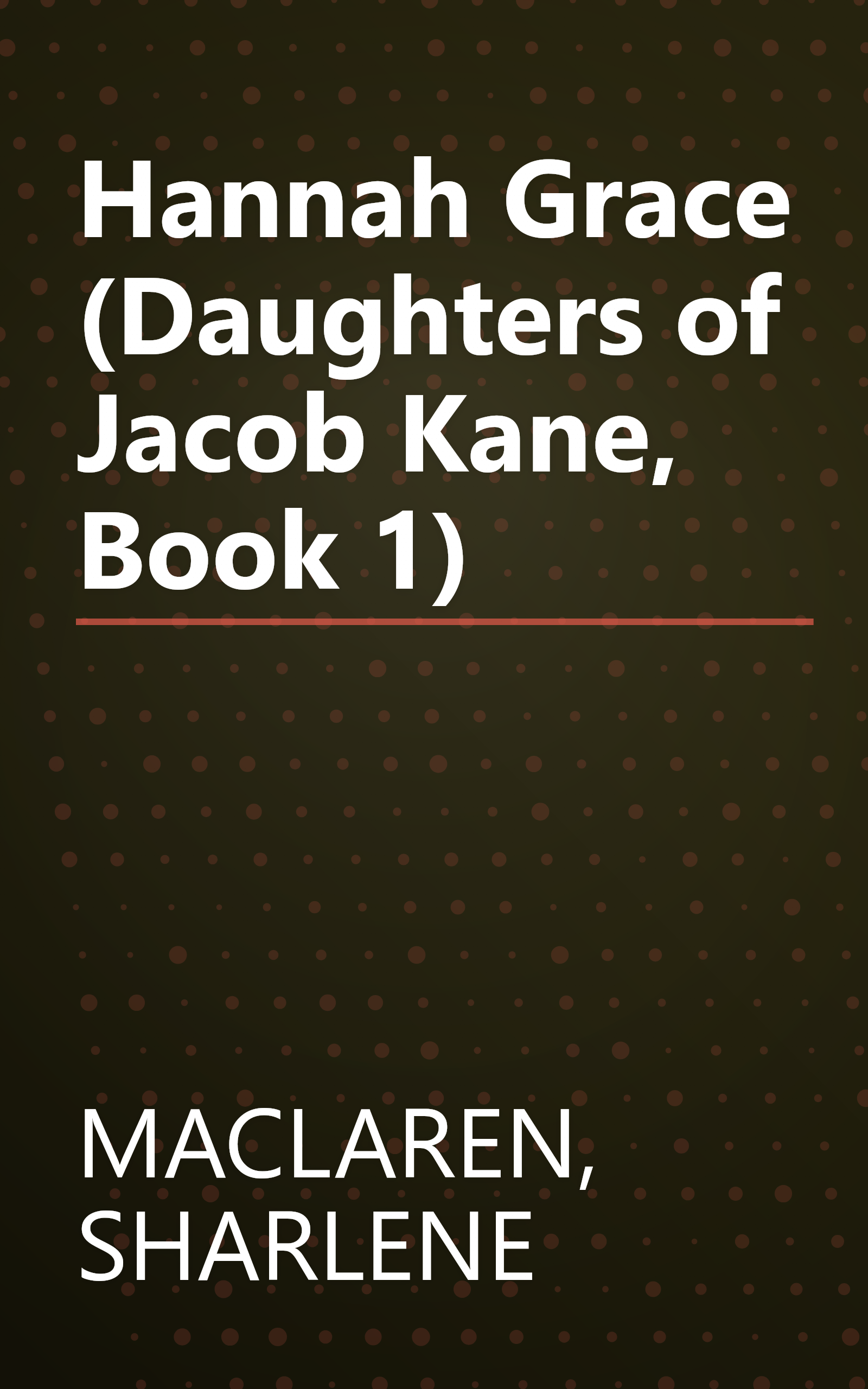 Hannah Grace (Daughters of Jacob Kane, Book 1) book cover