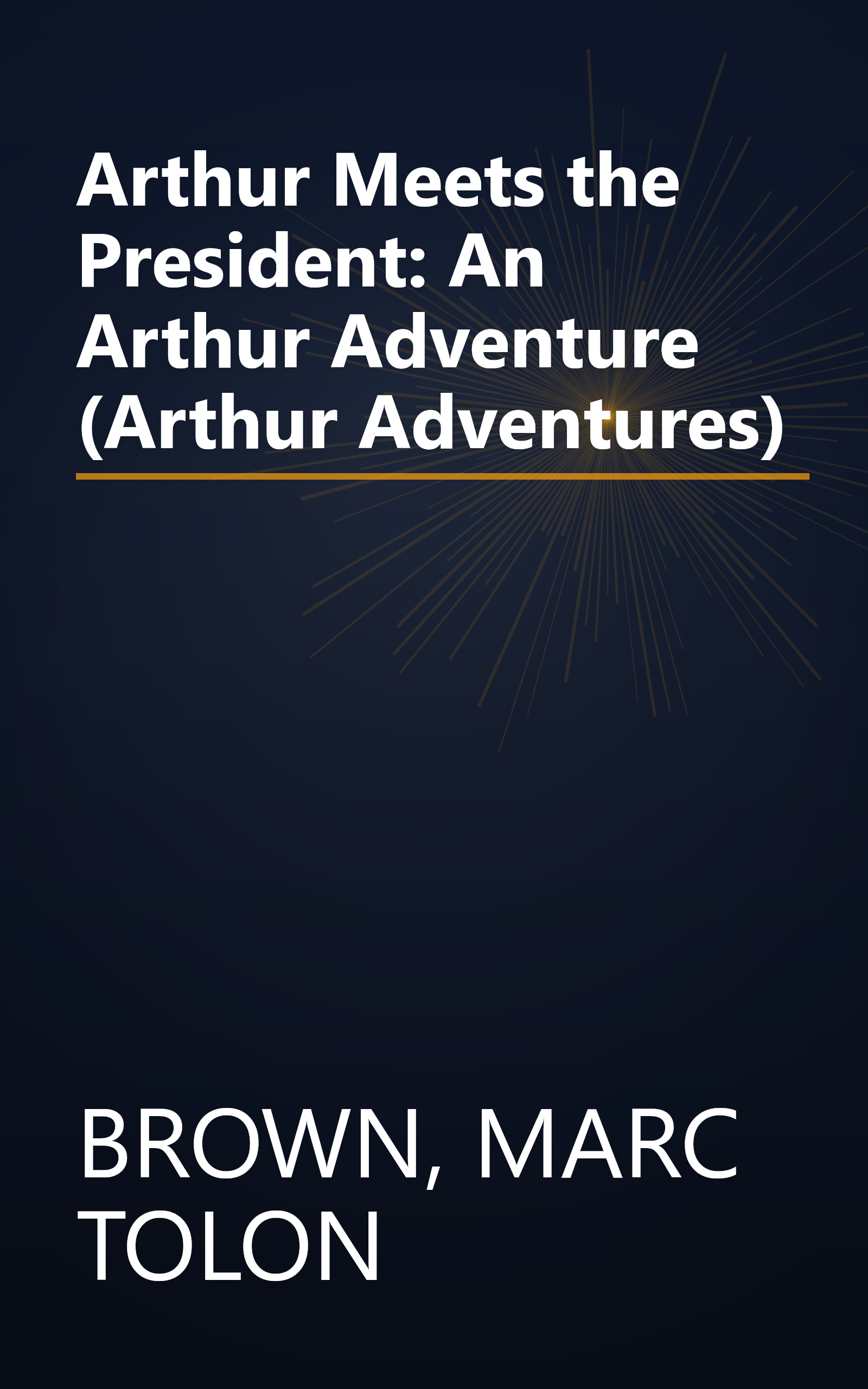 Arthur Meets the President: An Arthur Adventure (Arthur Adventures) book cover