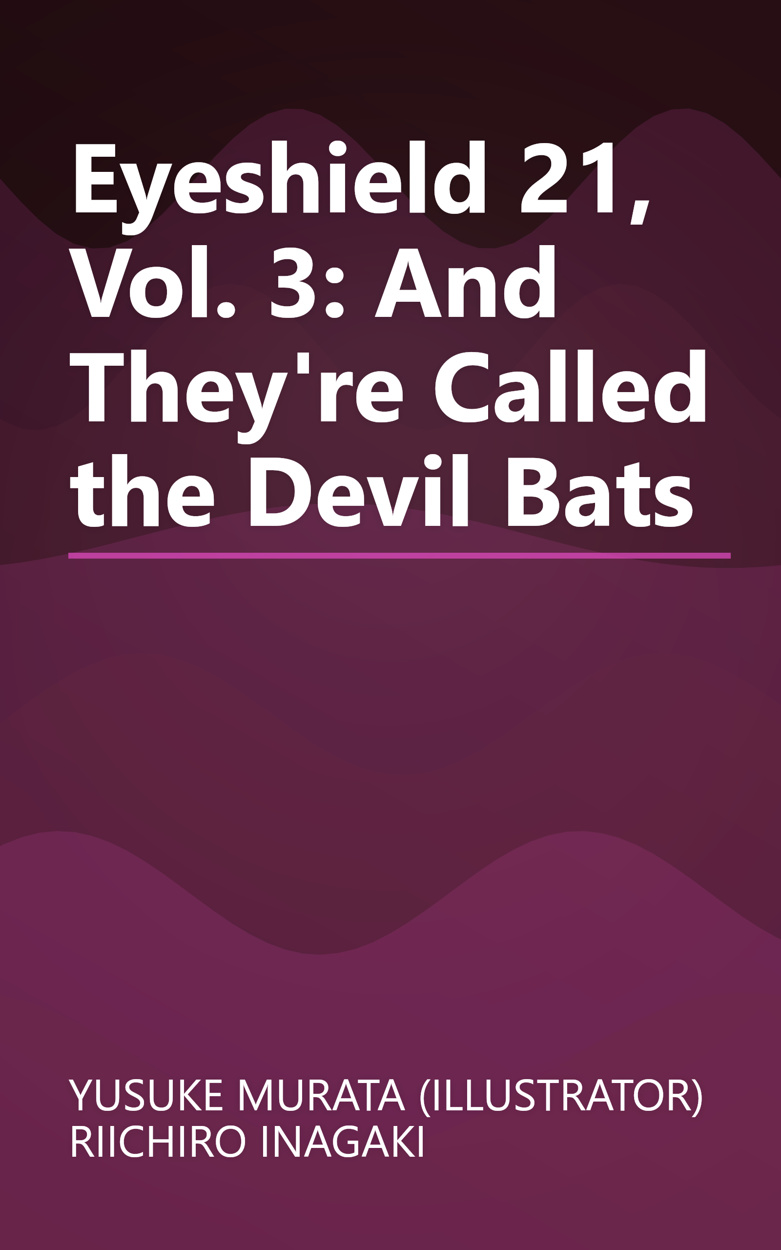 Eyeshield 21, Vol. 3: And They're Called the Devil Bats book cover