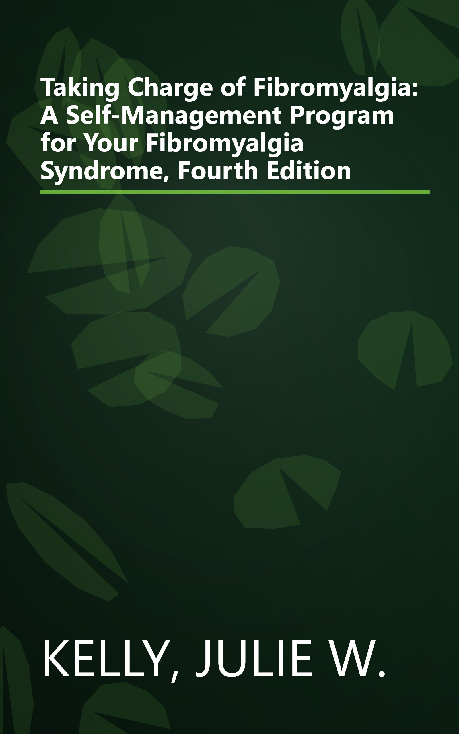 Taking Charge of Fibromyalgia: A Self-Management Program for Your Fibromyalgia Syndrome, Fourth Edition book cover