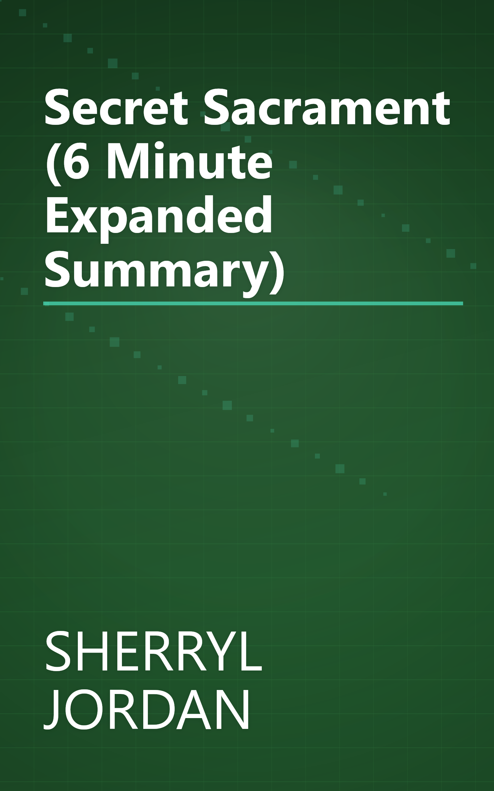 Secret Sacrament (6 Minute   Expanded Summary) book cover