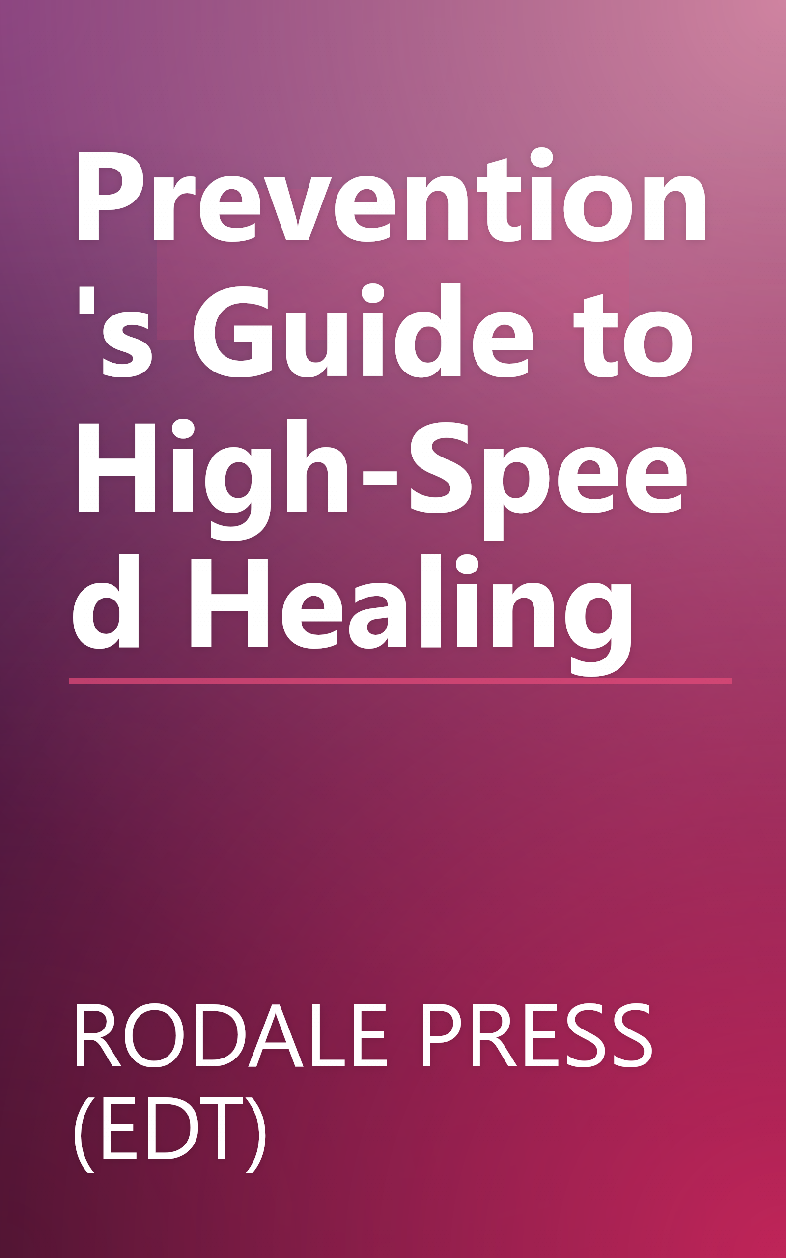 Prevention's Guide to High-Speed Healing book cover